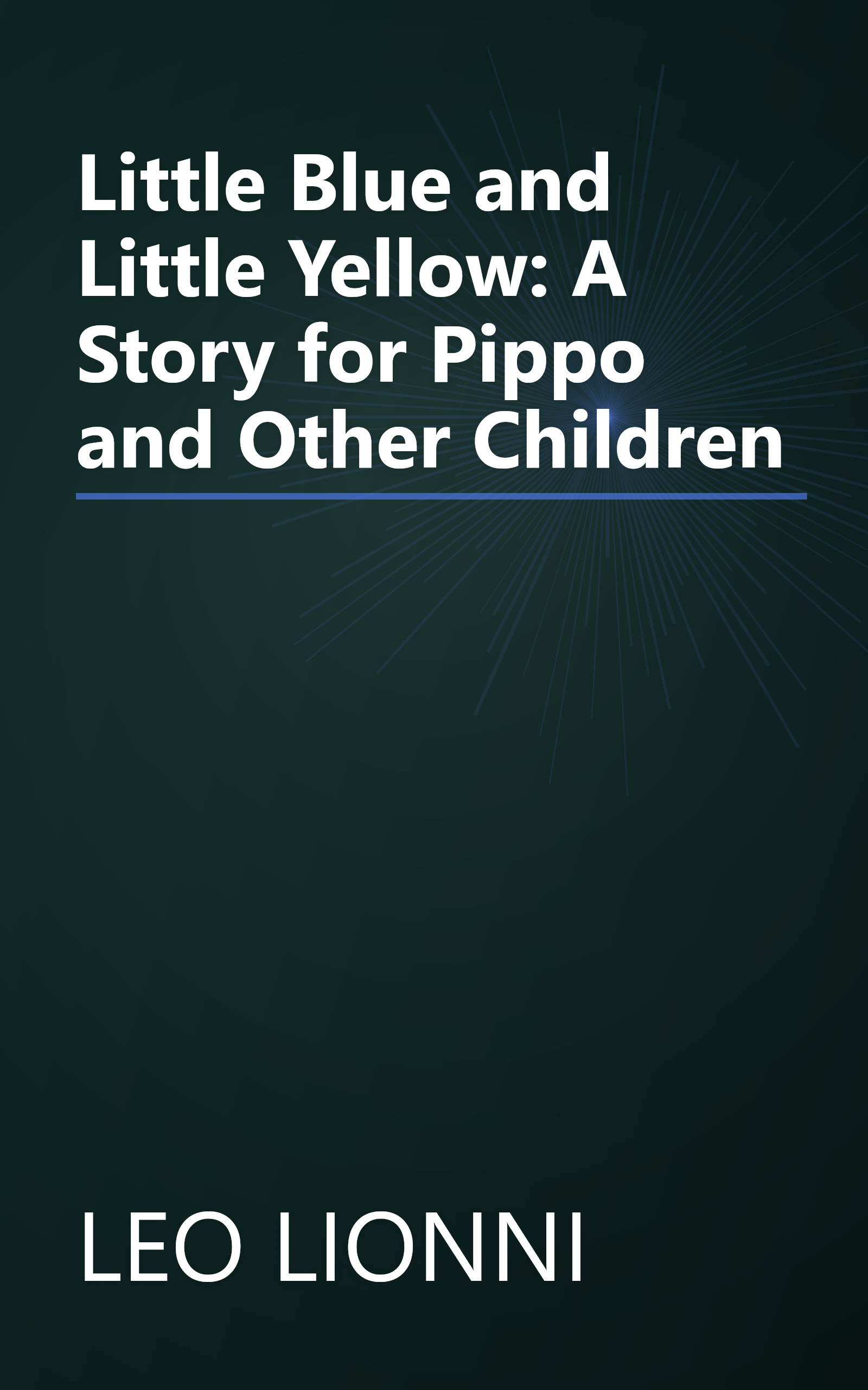 Little Blue and Little Yellow: A Story for Pippo and Other Children book cover