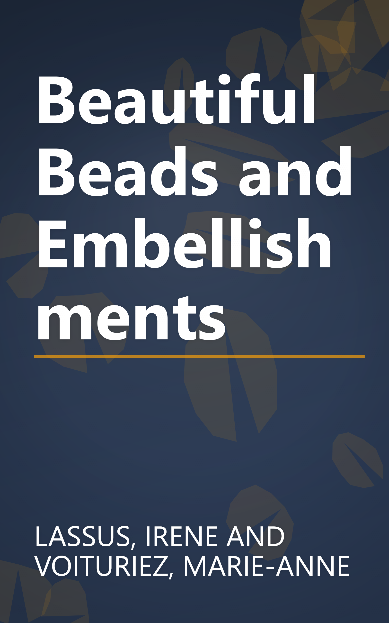 Beautiful Beads and Embellishments book cover