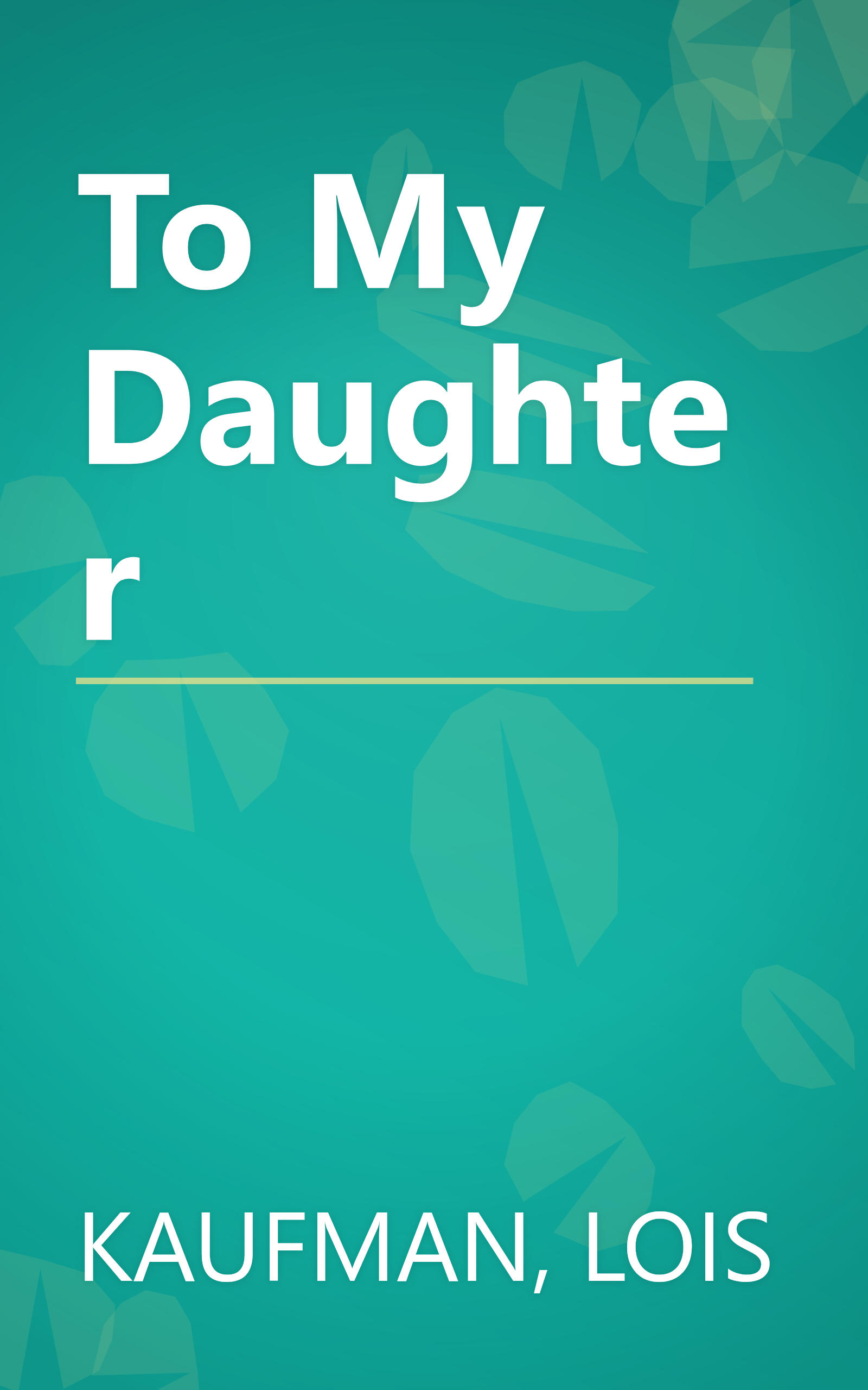 To My Daughter book cover