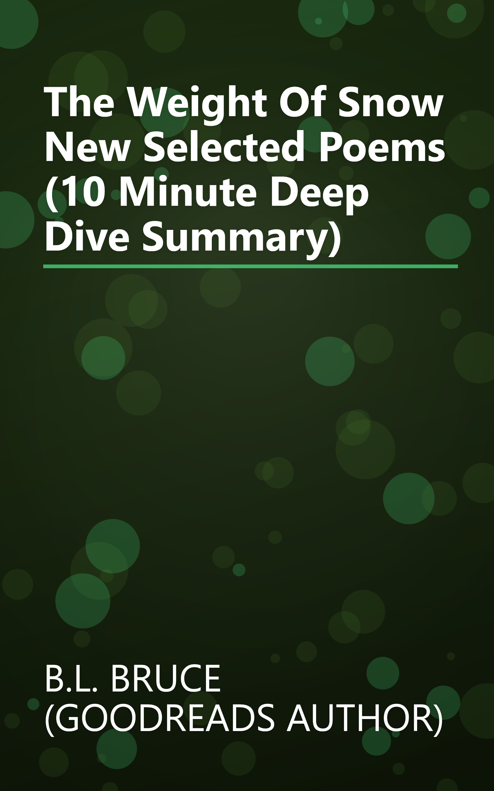 The Weight Of Snow  New   Selected Poems (10 Minute   Deep Dive Summary) book cover