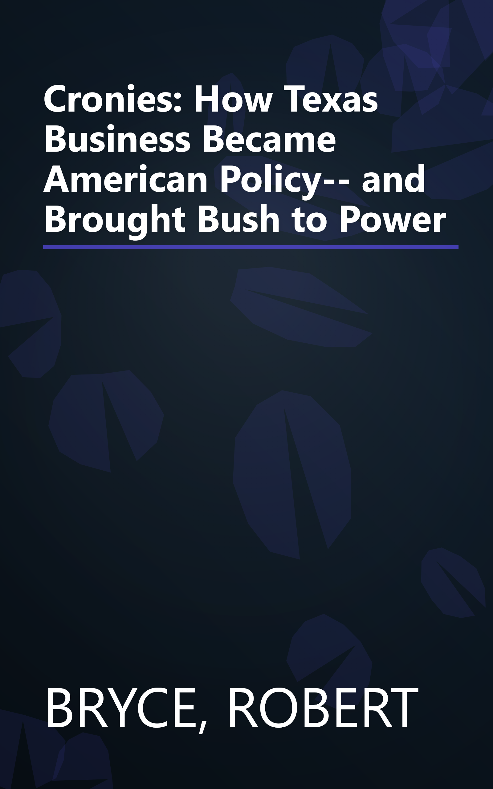 Cronies: How Texas Business Became American Policy-- and Brought Bush to Power book cover