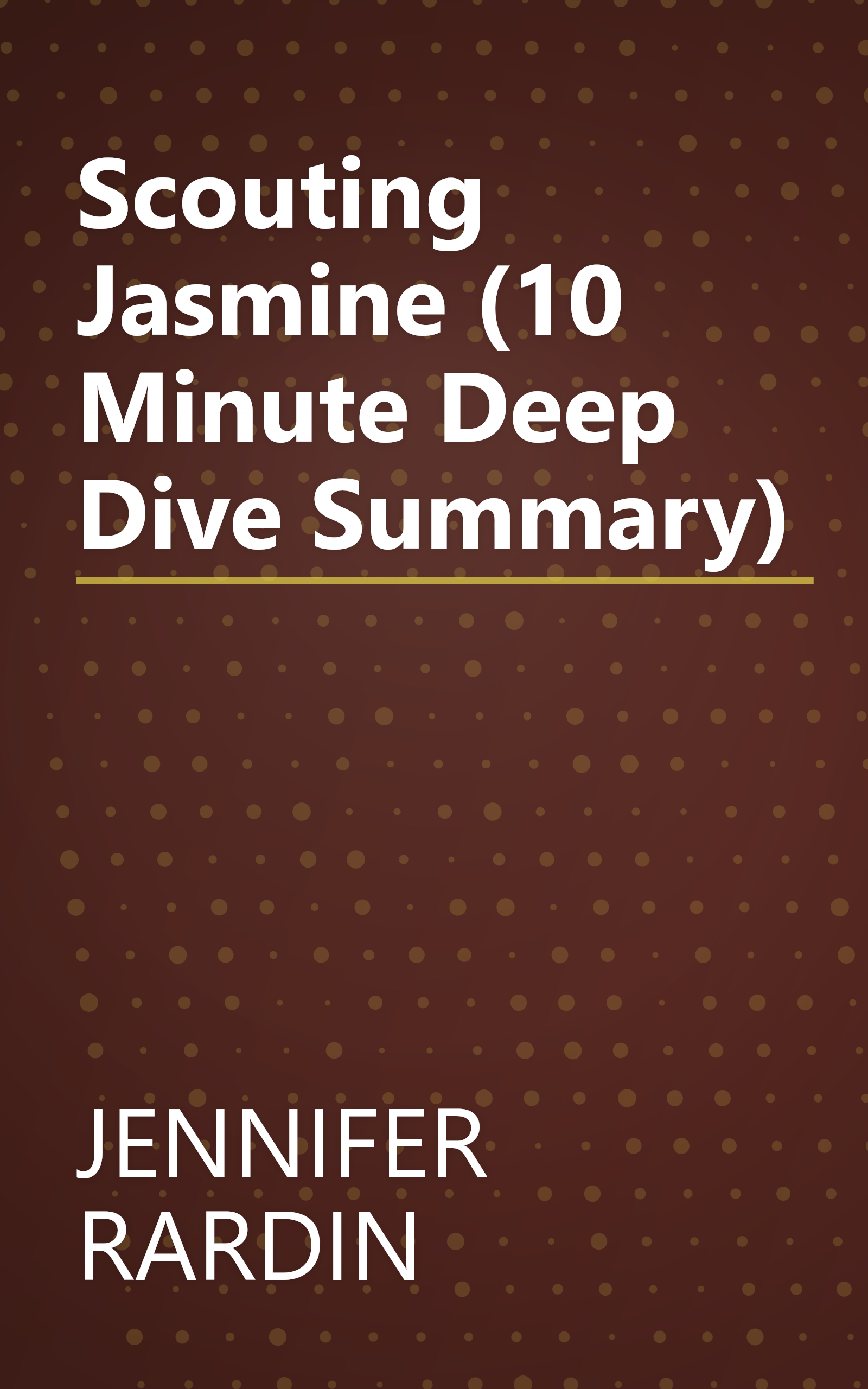 Scouting Jasmine (10 Minute   Deep Dive Summary) book cover
