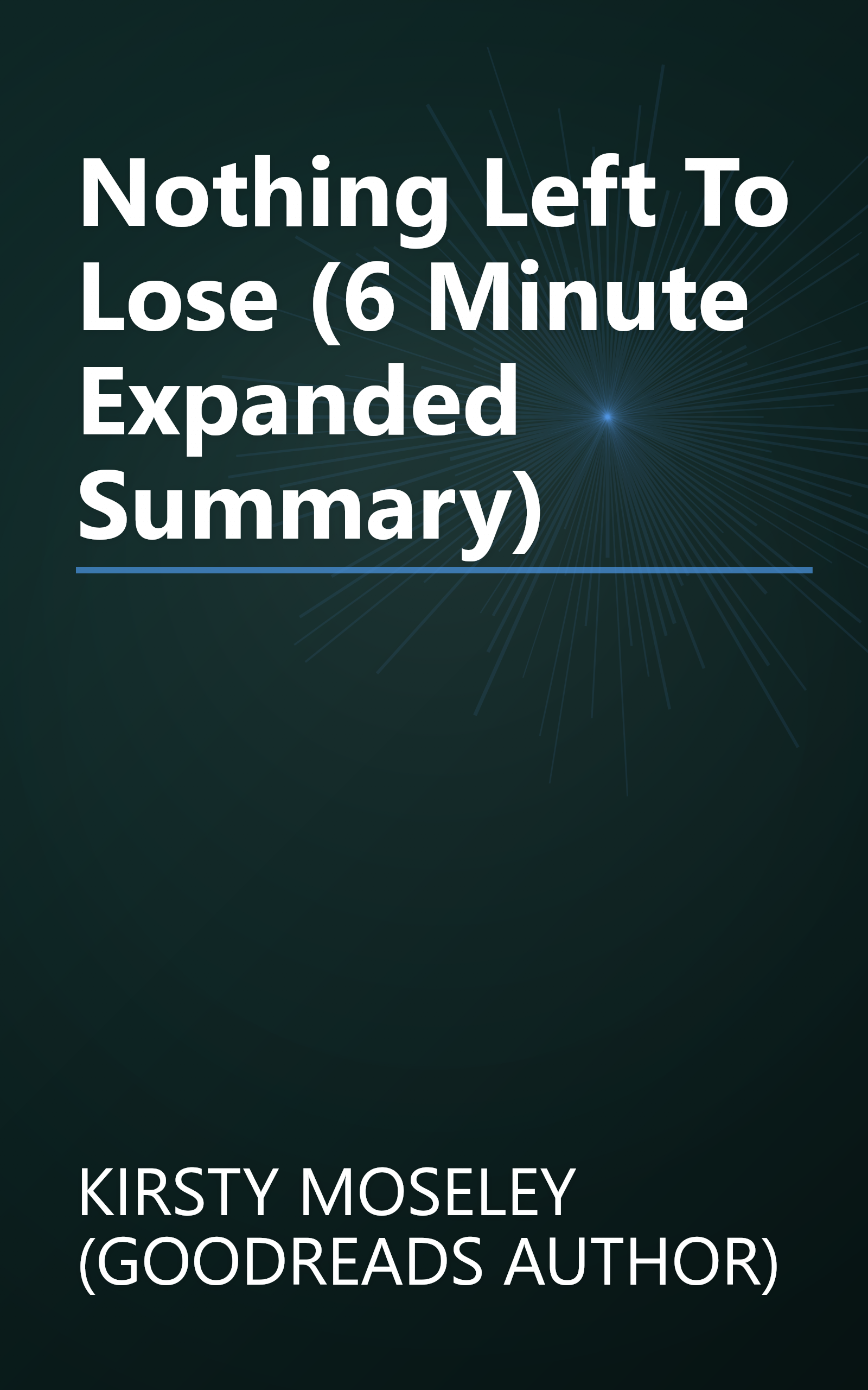 Nothing Left To Lose (6 Minute   Expanded Summary) book cover