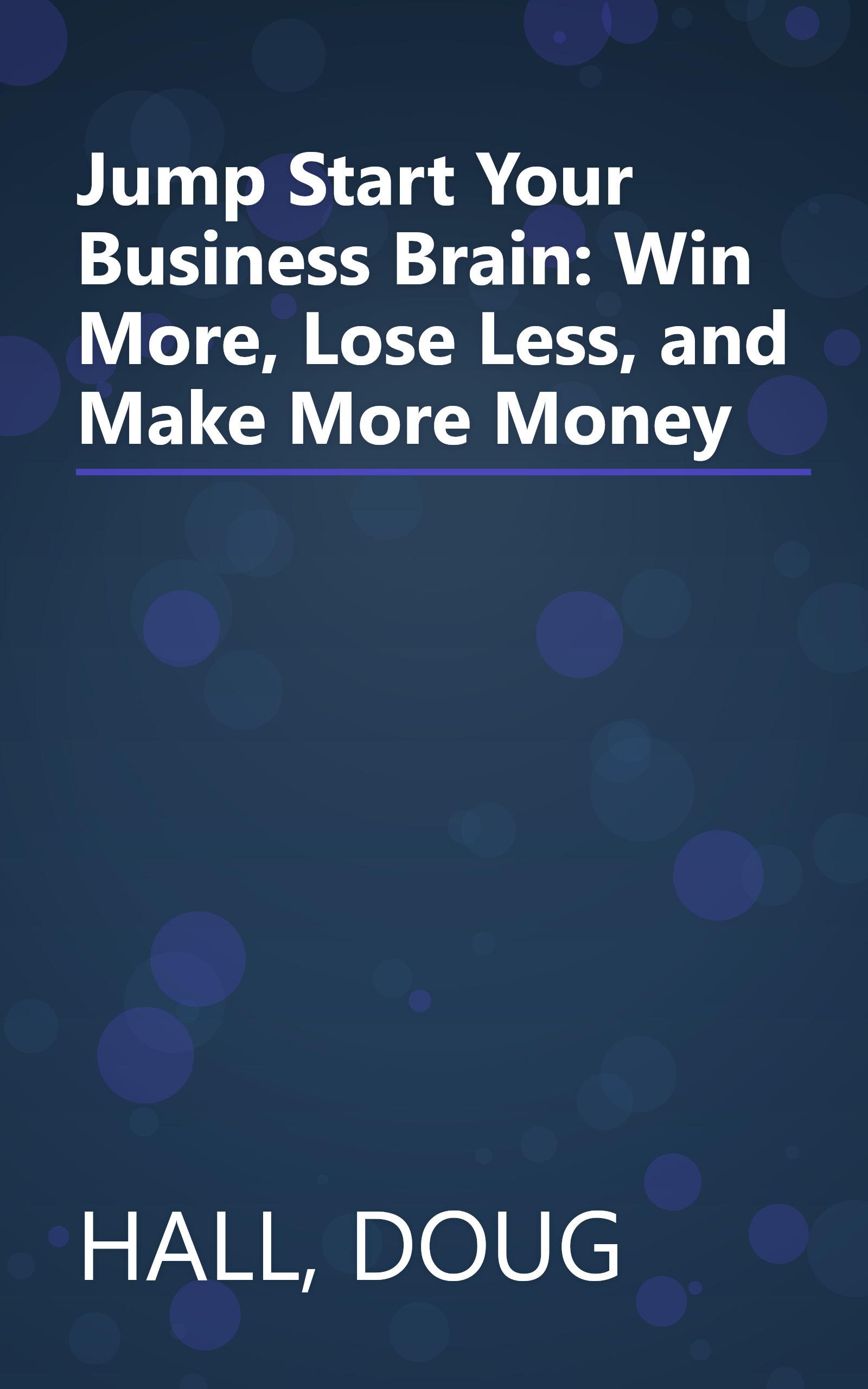 Jump Start Your Business Brain: Win More, Lose Less, and Make More Money book cover