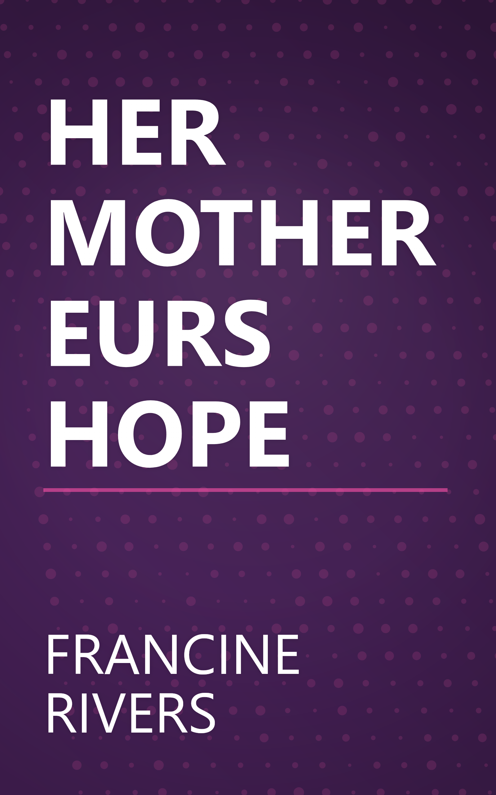 HER MOTHEREURS HOPE book cover