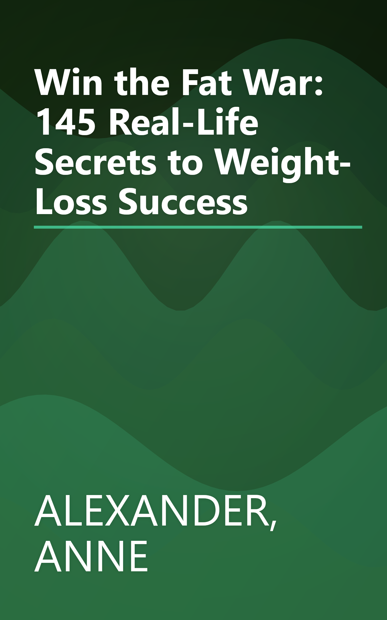 Win the Fat War: 145 Real-Life Secrets to Weight- Loss Success book cover