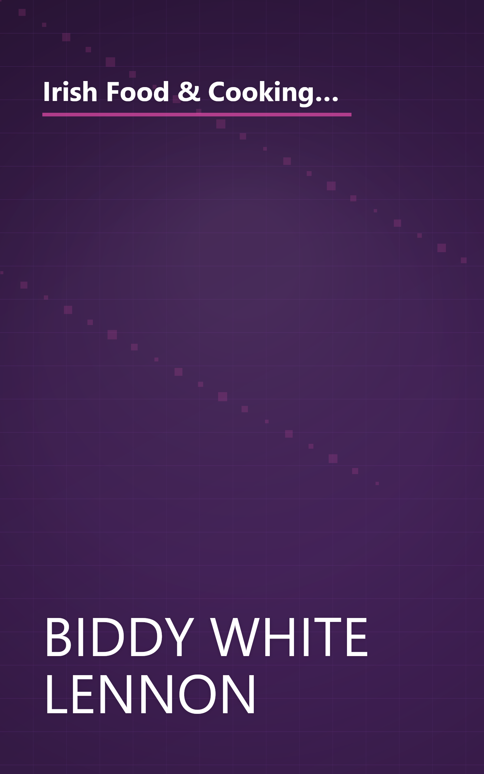 Irish Food & Cooking:Traditional Irish Cuisine With Over 150 Delicious Step-by-Step Recipes From The Emerald Isle book cover