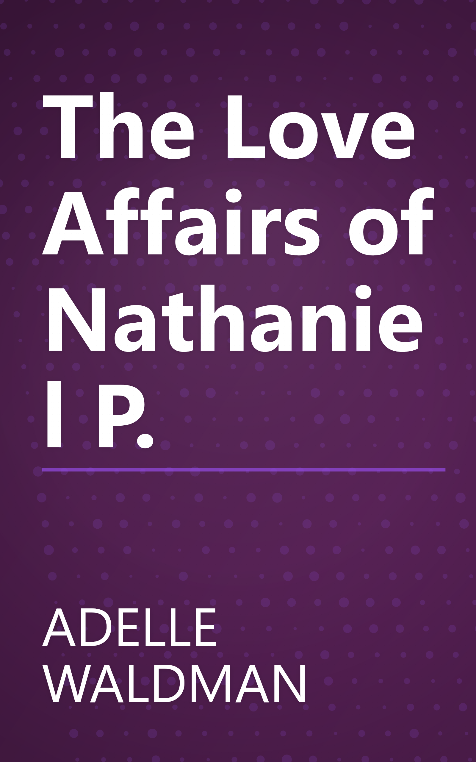 The Love Affairs of Nathaniel P. book cover