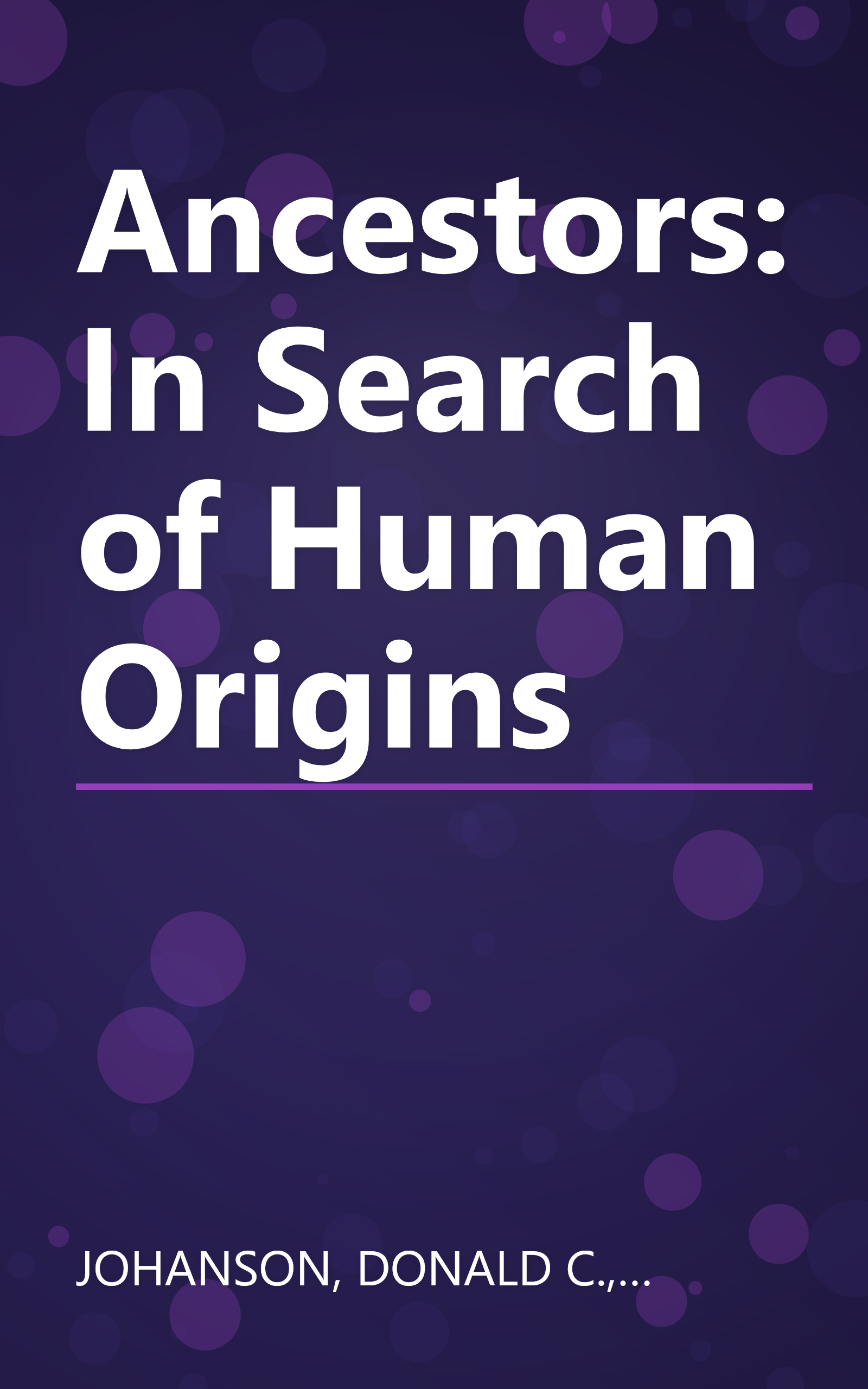 Ancestors: In Search of Human Origins book cover
