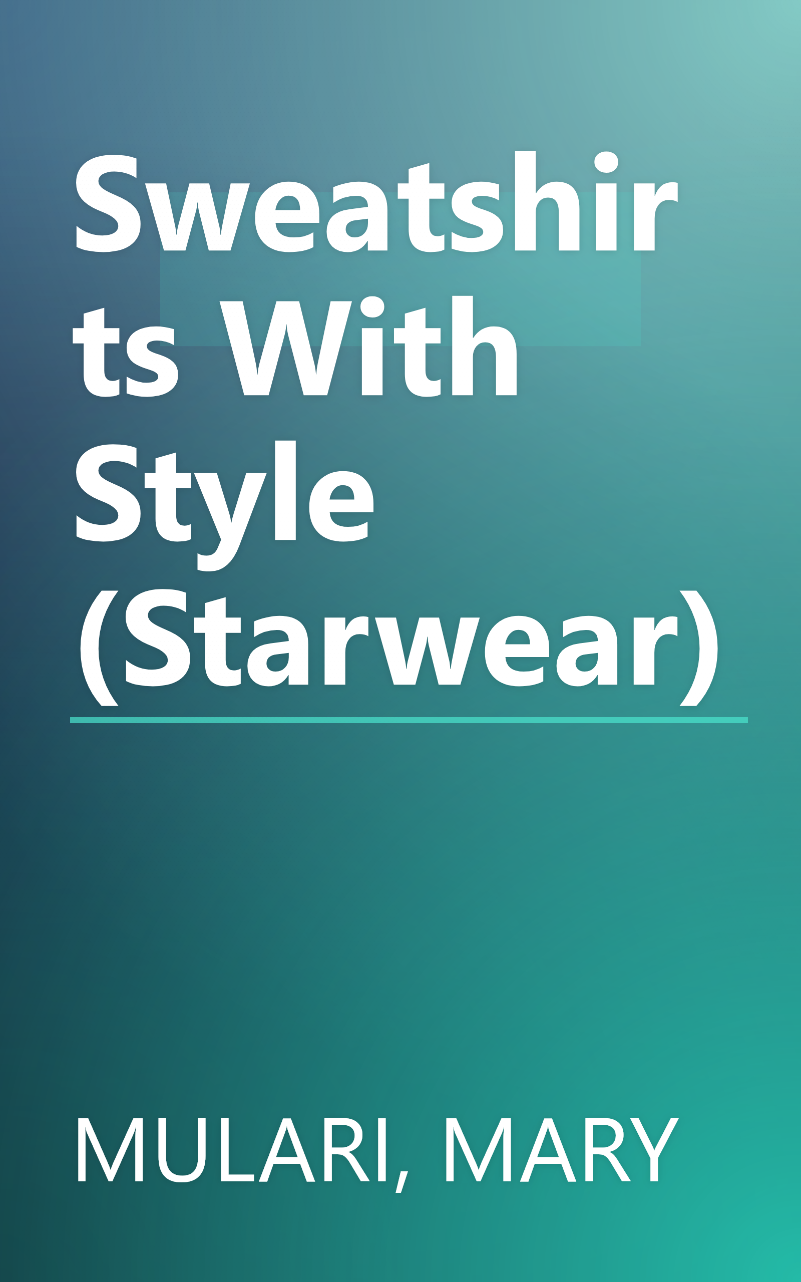 Sweatshirts With Style (Starwear) book cover