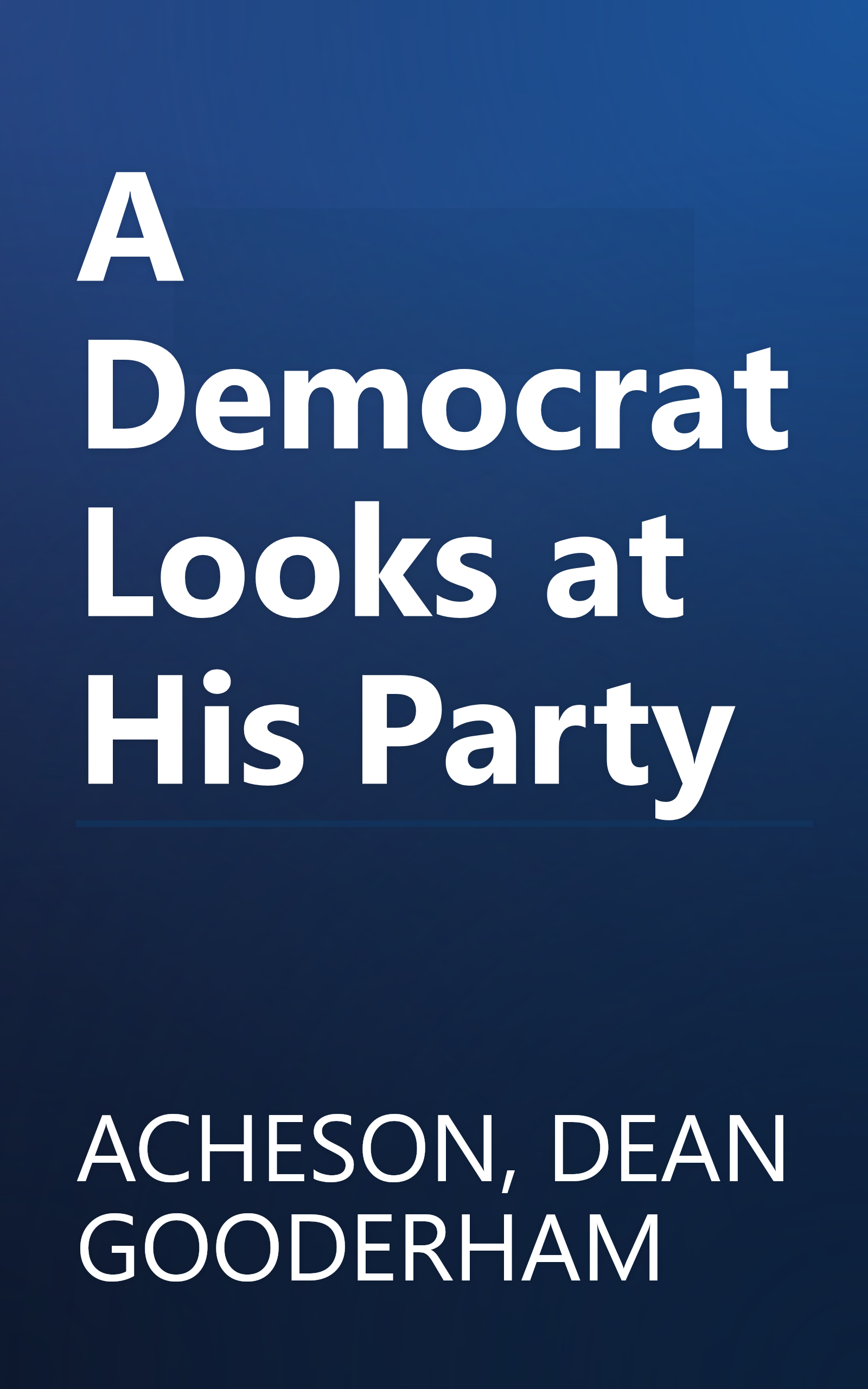 A Democrat Looks at His Party book cover