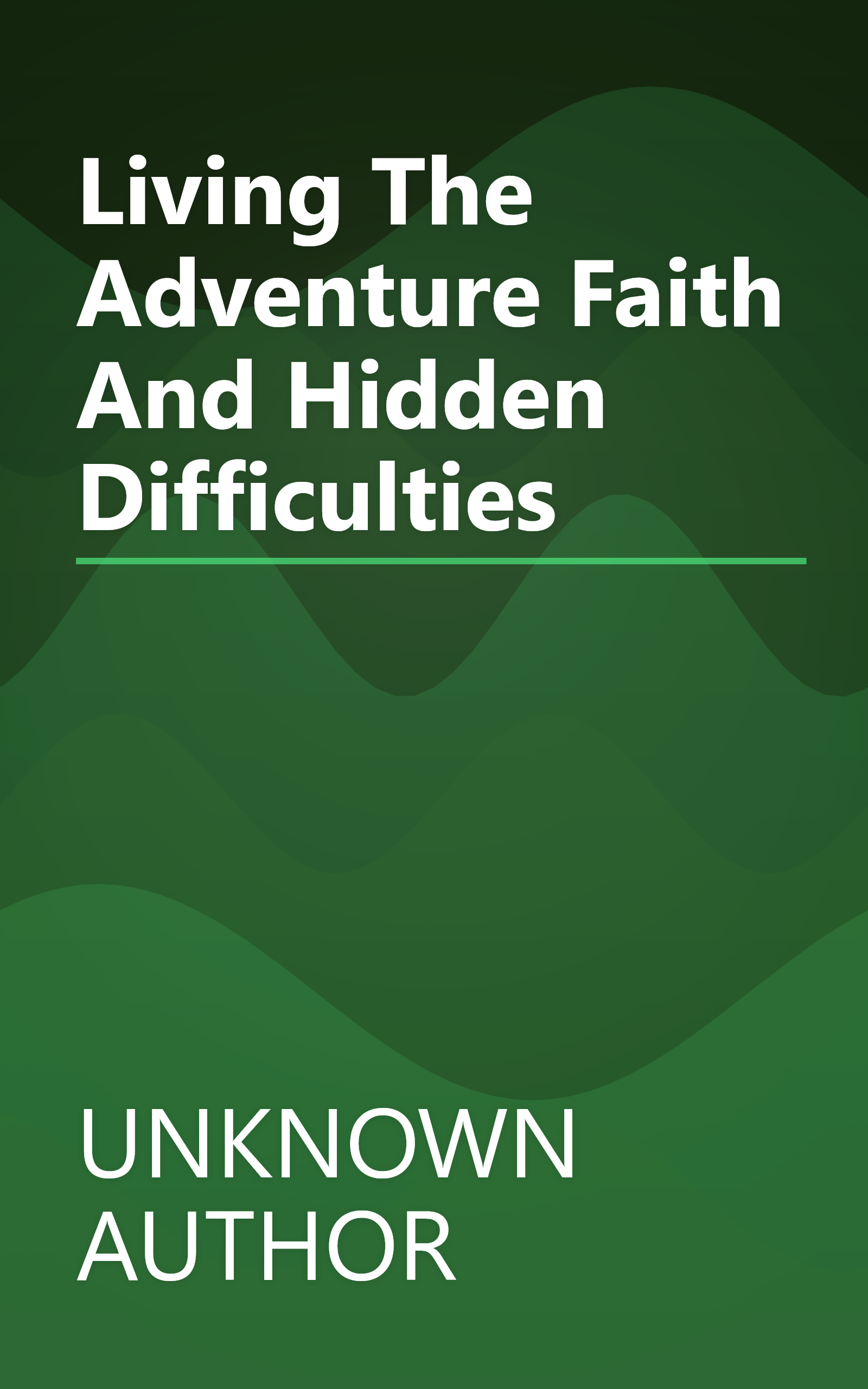 Living The Adventure  Faith And  Hidden  Difficulties book cover