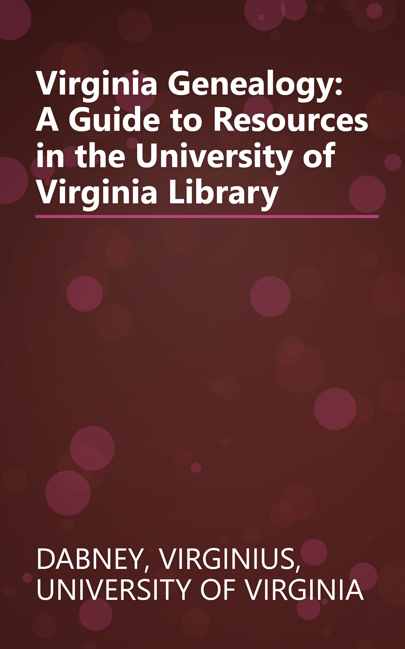 Virginia Genealogy: A Guide to Resources in the University of Virginia Library book cover