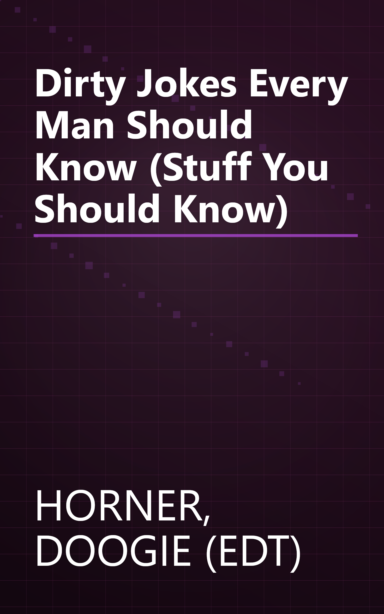 Dirty Jokes Every Man Should Know (Stuff You Should Know) book cover