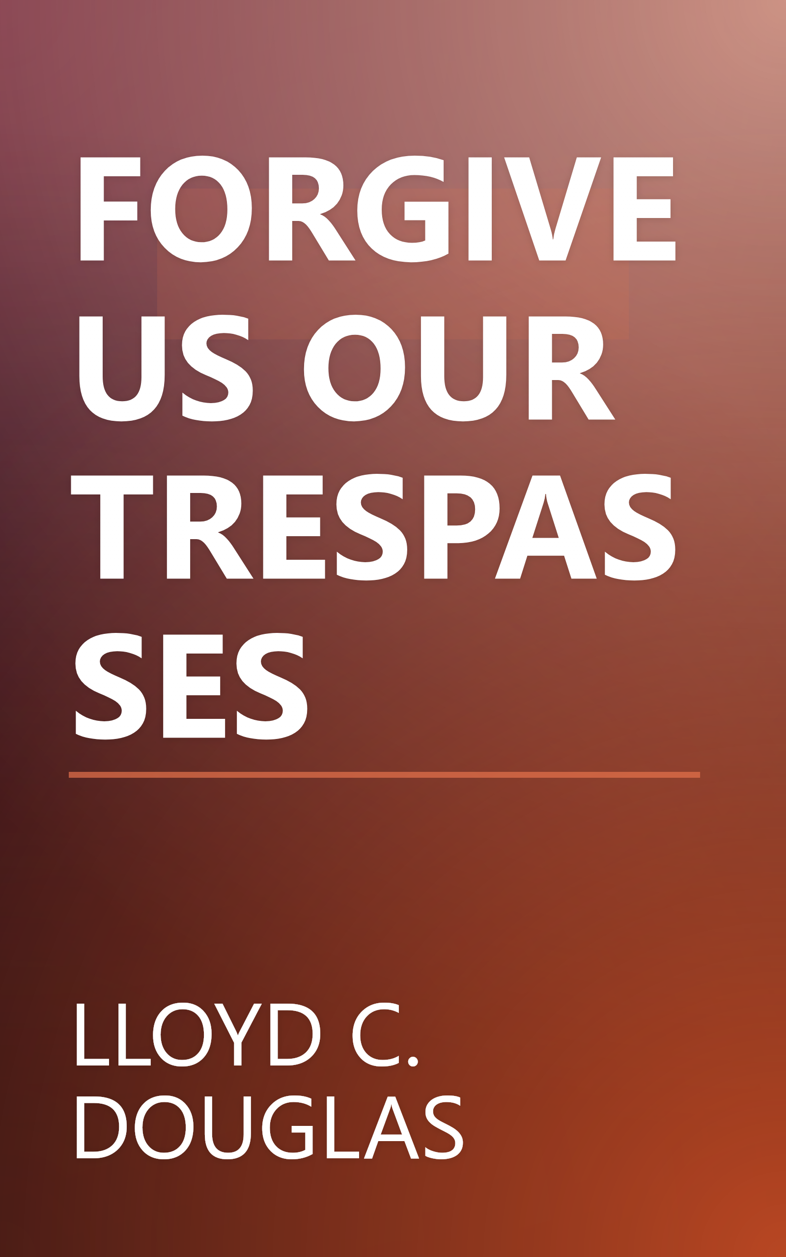 FORGIVE US OUR TRESPASSES book cover