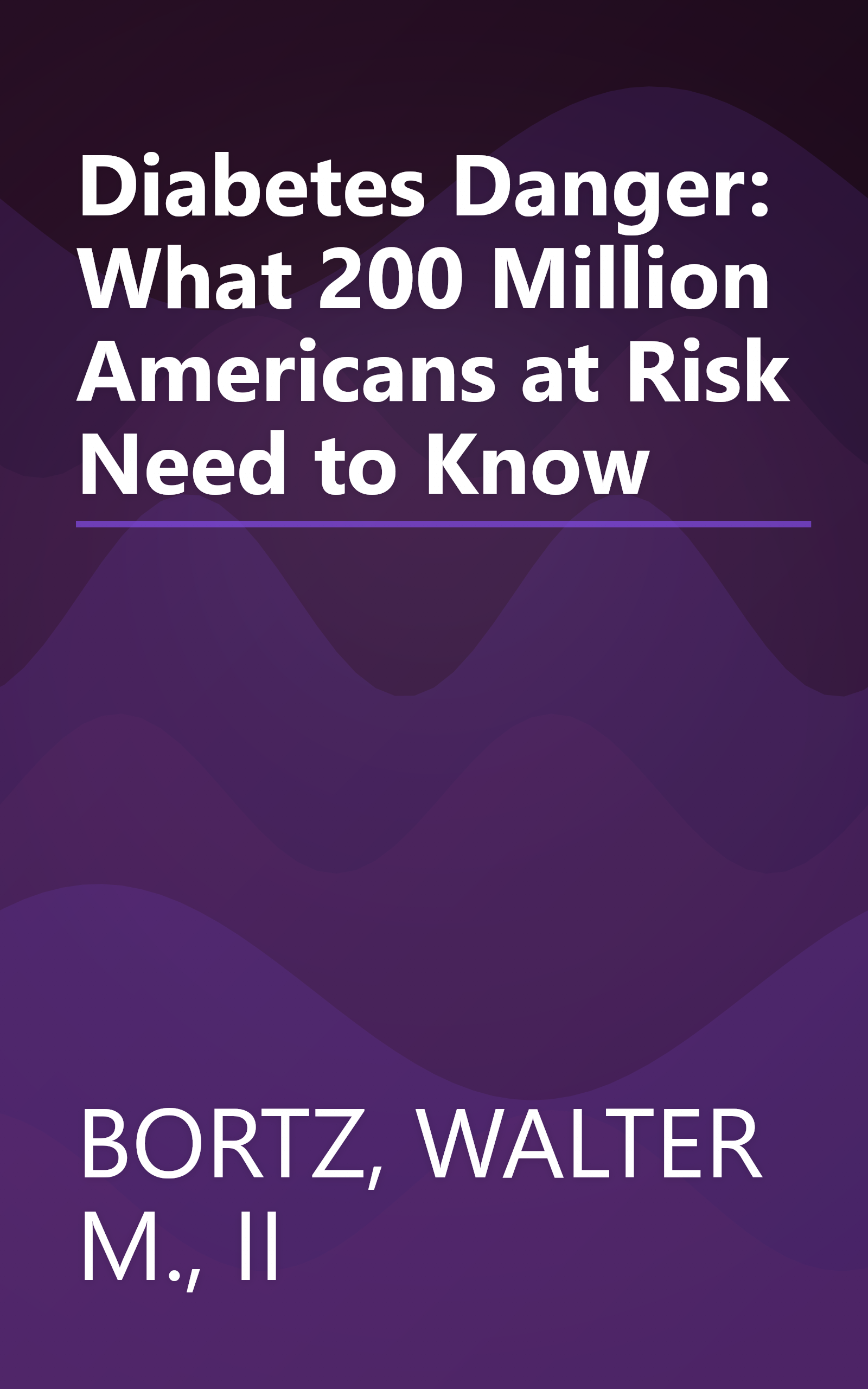 Diabetes Danger: What 200 Million Americans at Risk Need to Know book cover