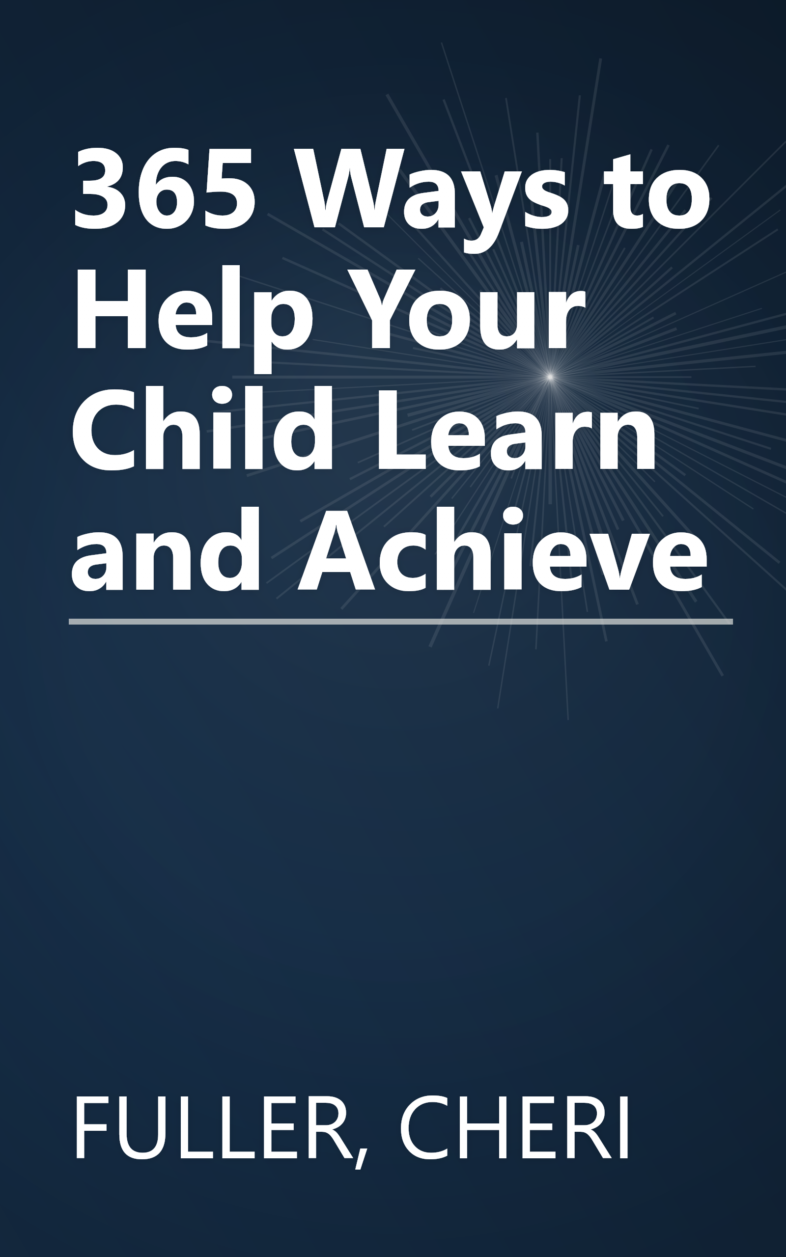 365 Ways to Help Your Child Learn and Achieve book cover