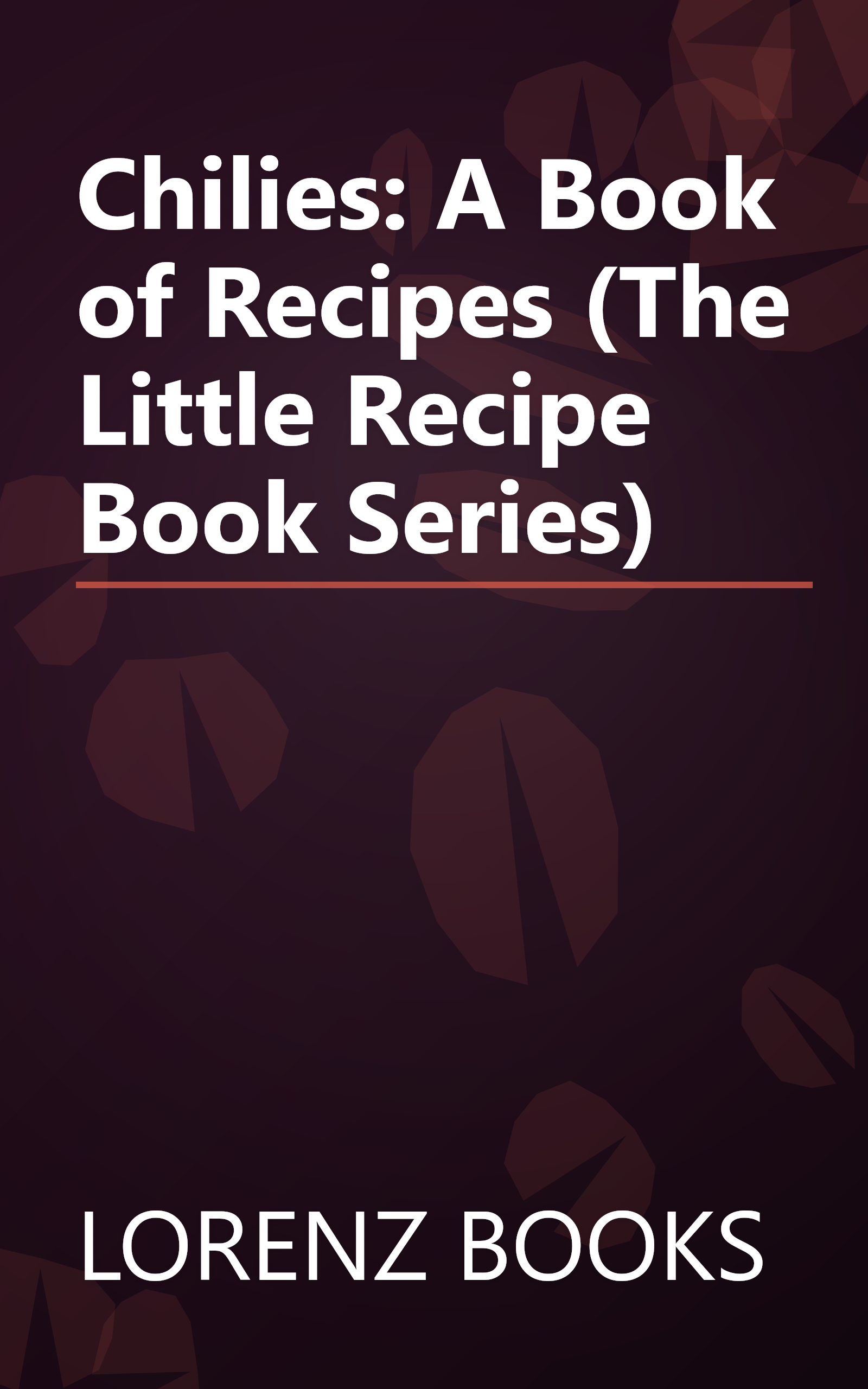 Chilies: A Book of Recipes (The Little Recipe Book Series) book cover