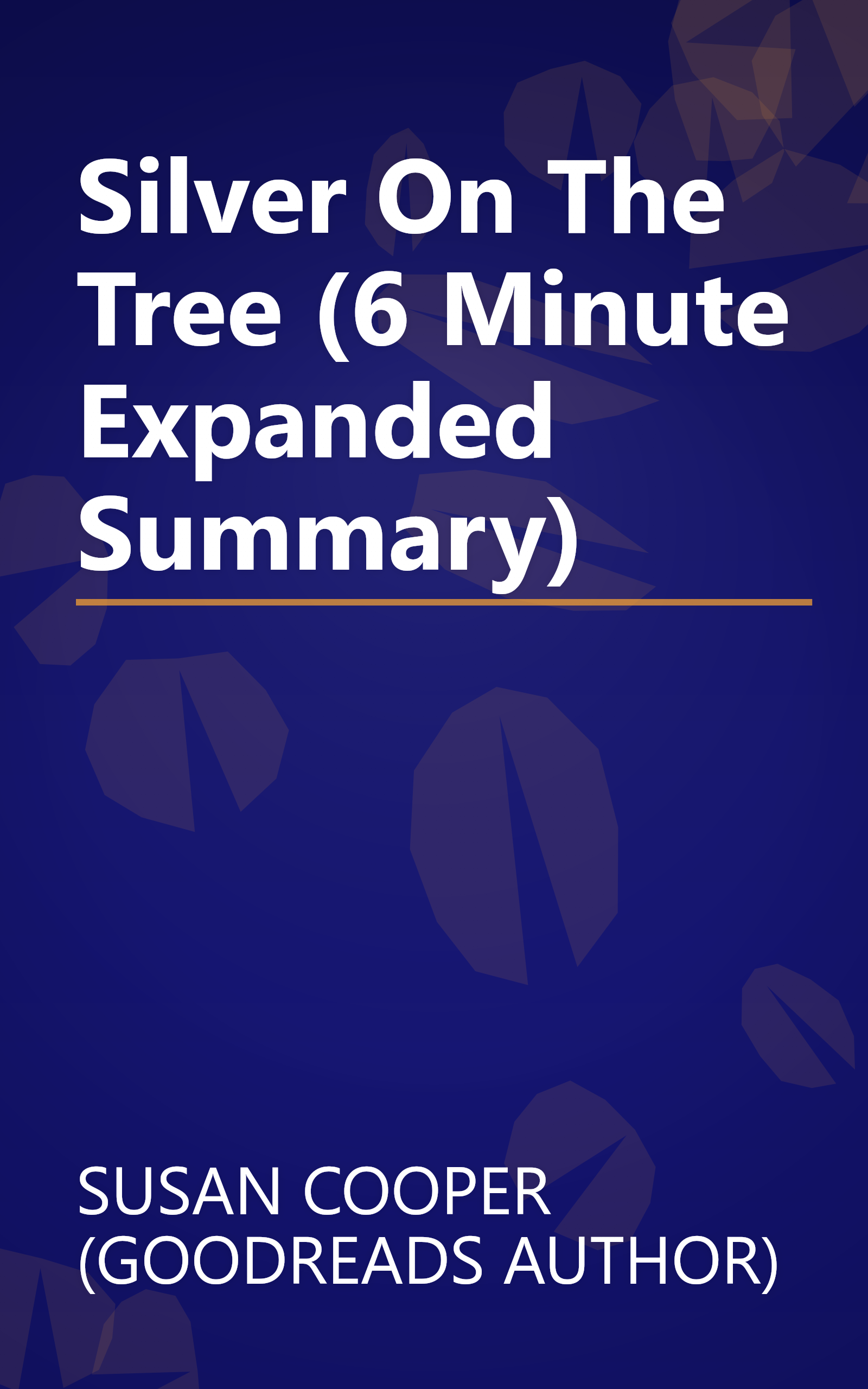 Silver On The Tree (6 Minute   Expanded Summary) book cover