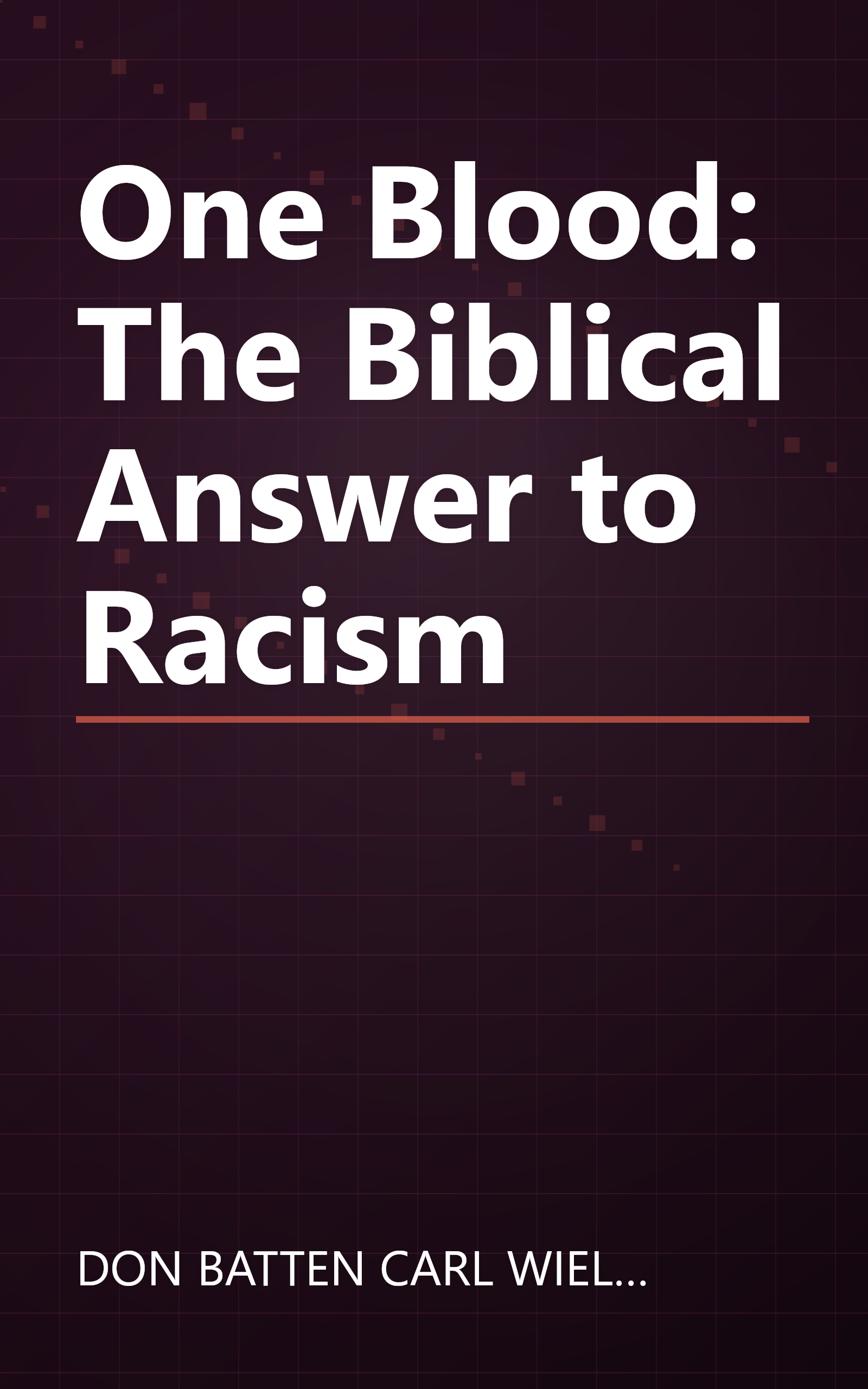 One Blood: The Biblical Answer to Racism book cover