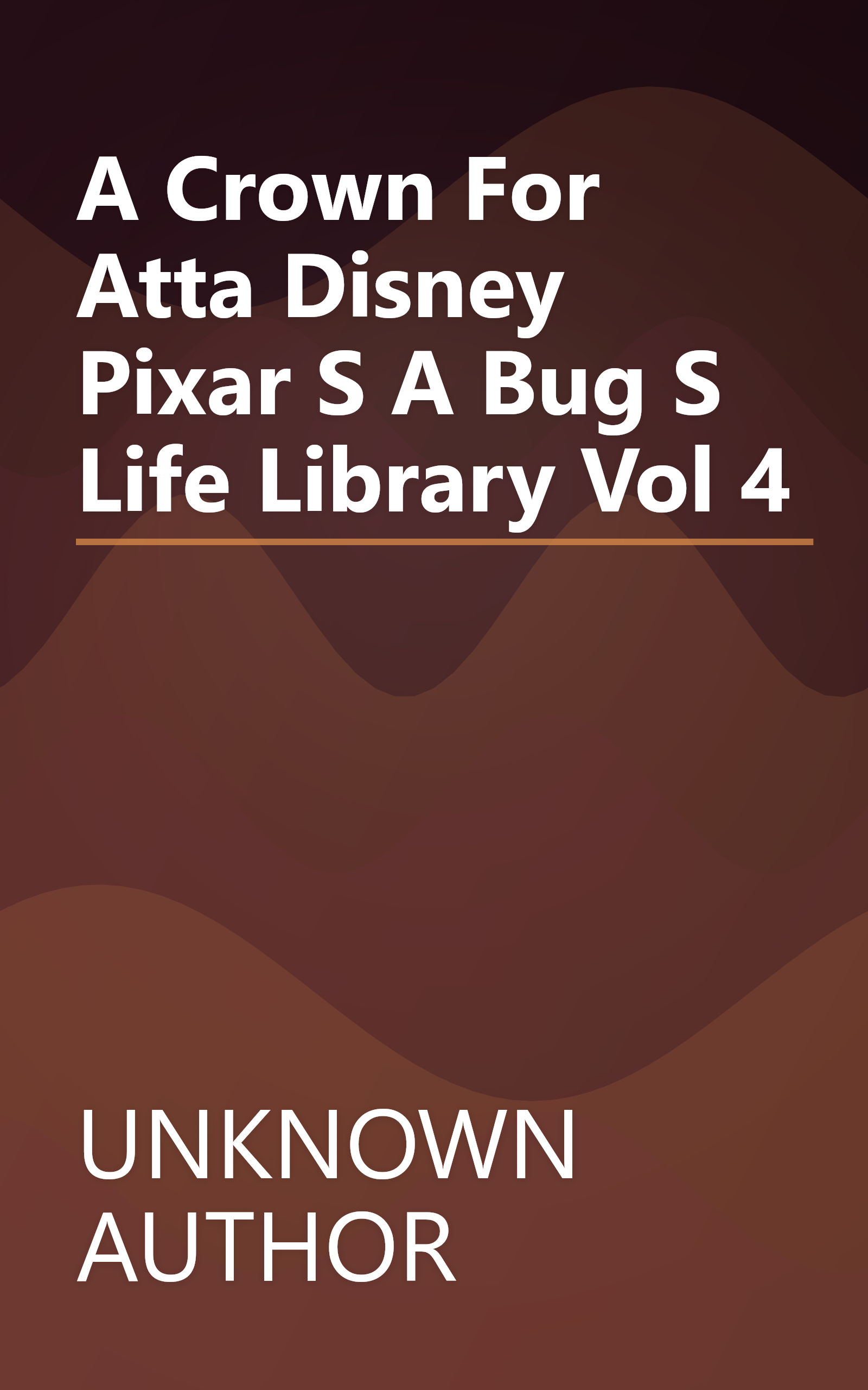 A Crown For Atta  Disney Pixar S  A Bug S Life  Library  Vol  4  book cover