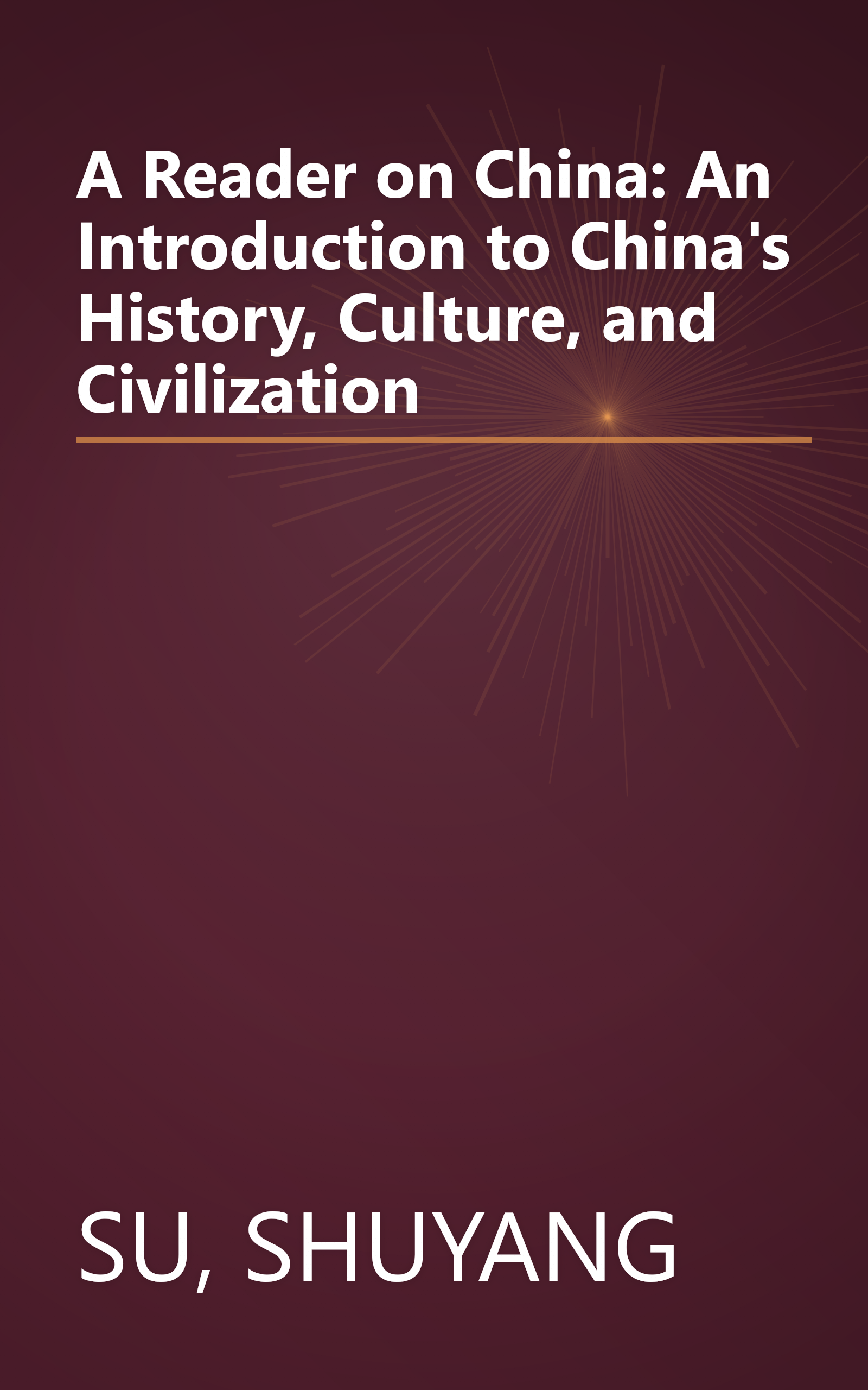 A Reader on China: An Introduction to China's History, Culture, and Civilization book cover