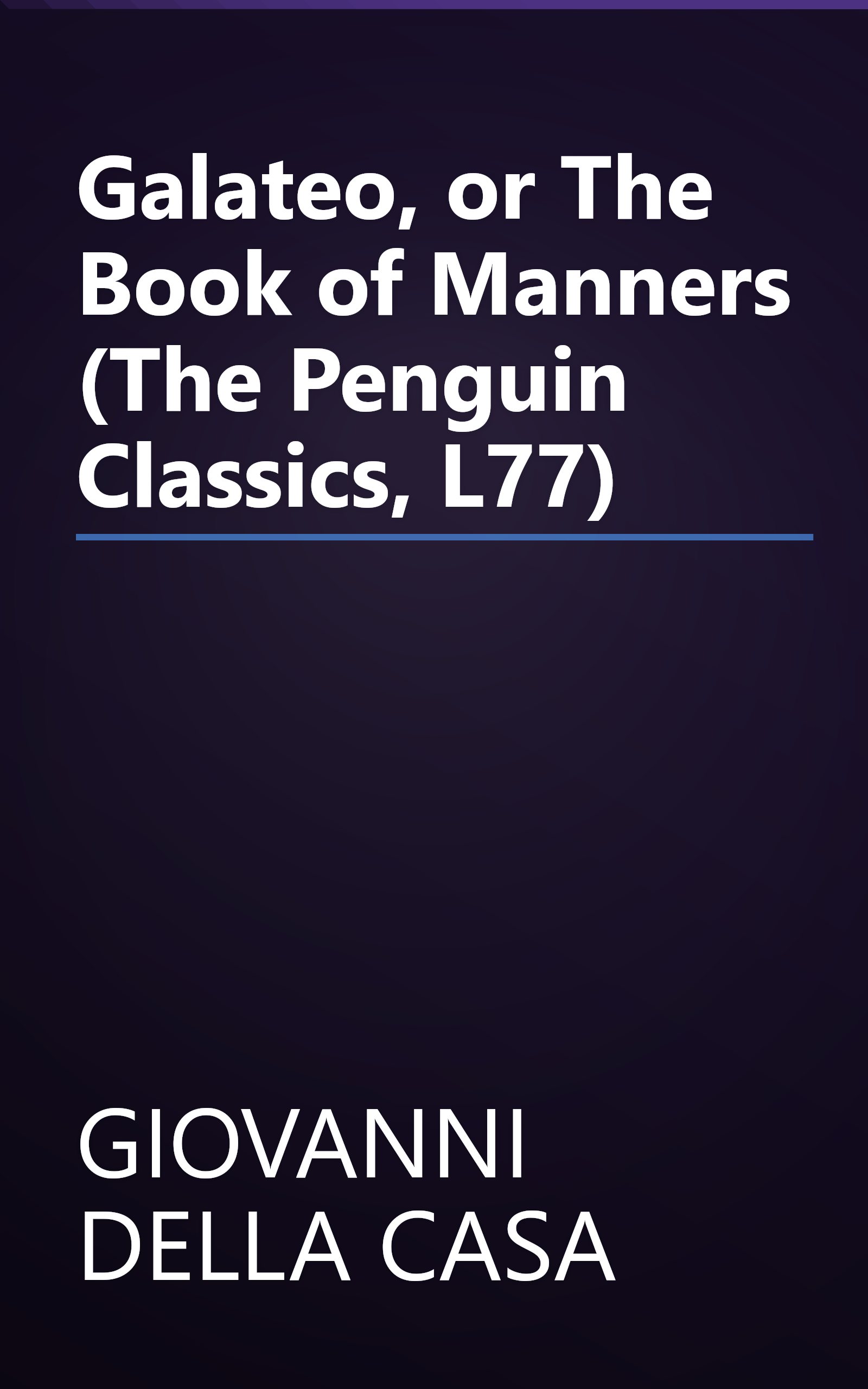 Galateo, or The Book of Manners (The Penguin Classics, L77) book cover