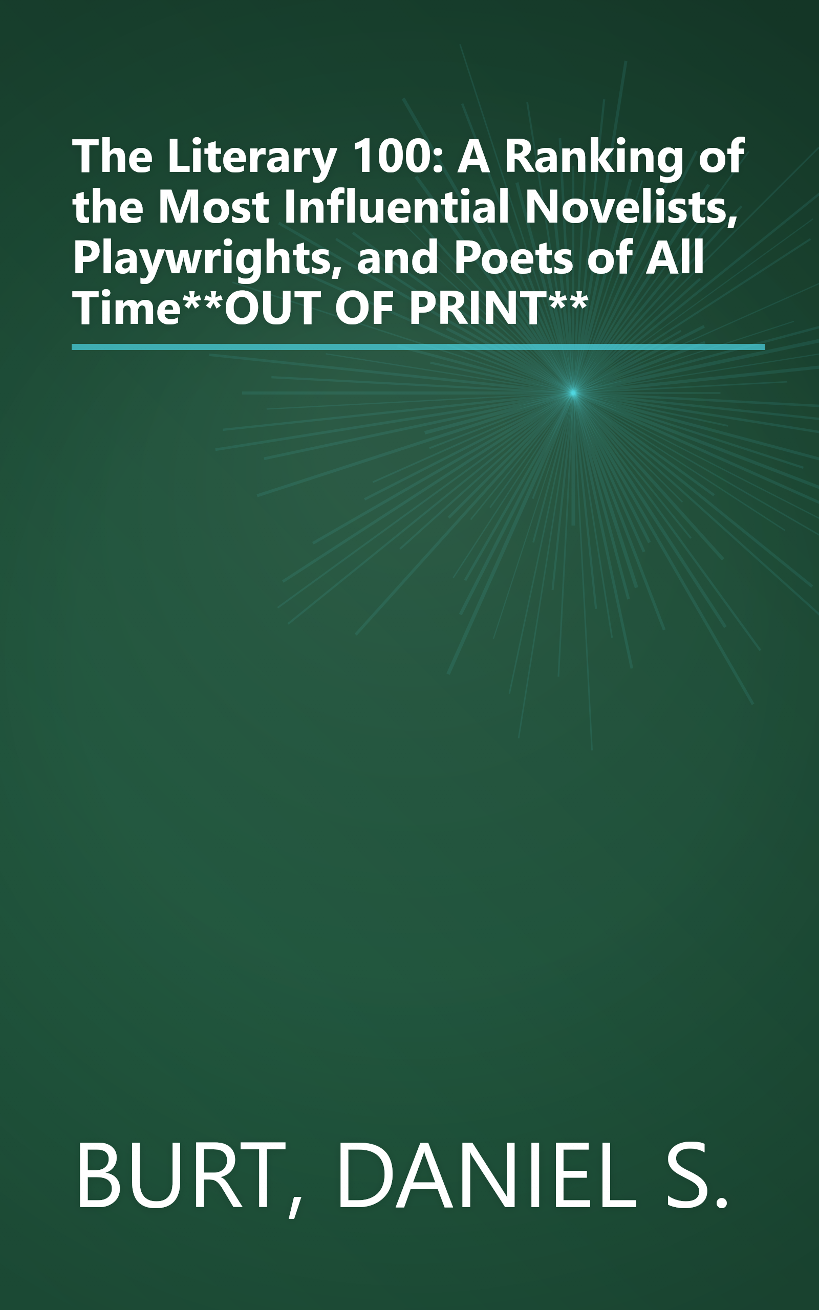 The Literary 100: A Ranking of the Most Influential Novelists, Playwrights, and Poets of All Time**OUT OF PRINT** book cover