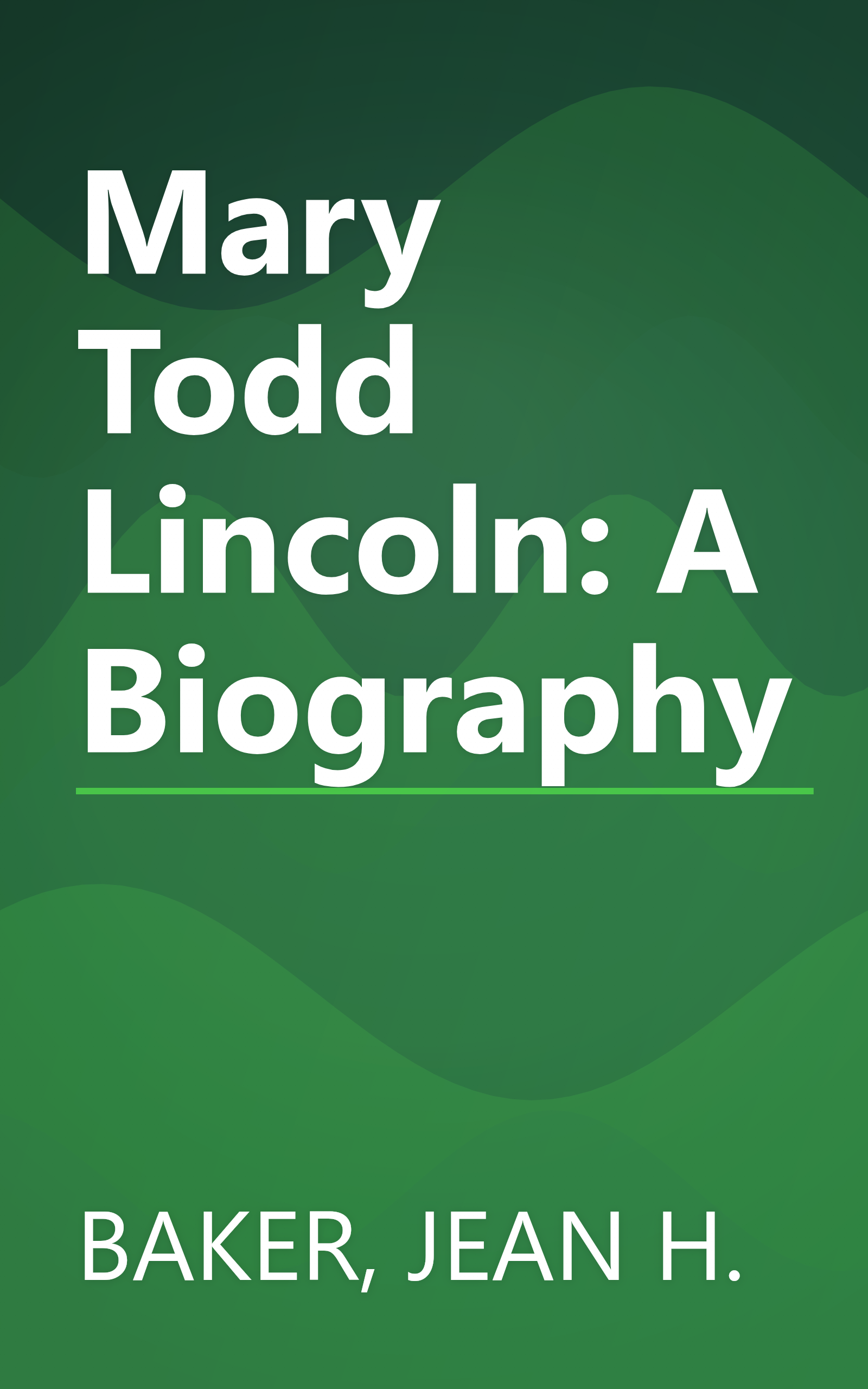 Mary Todd Lincoln: A Biography book cover