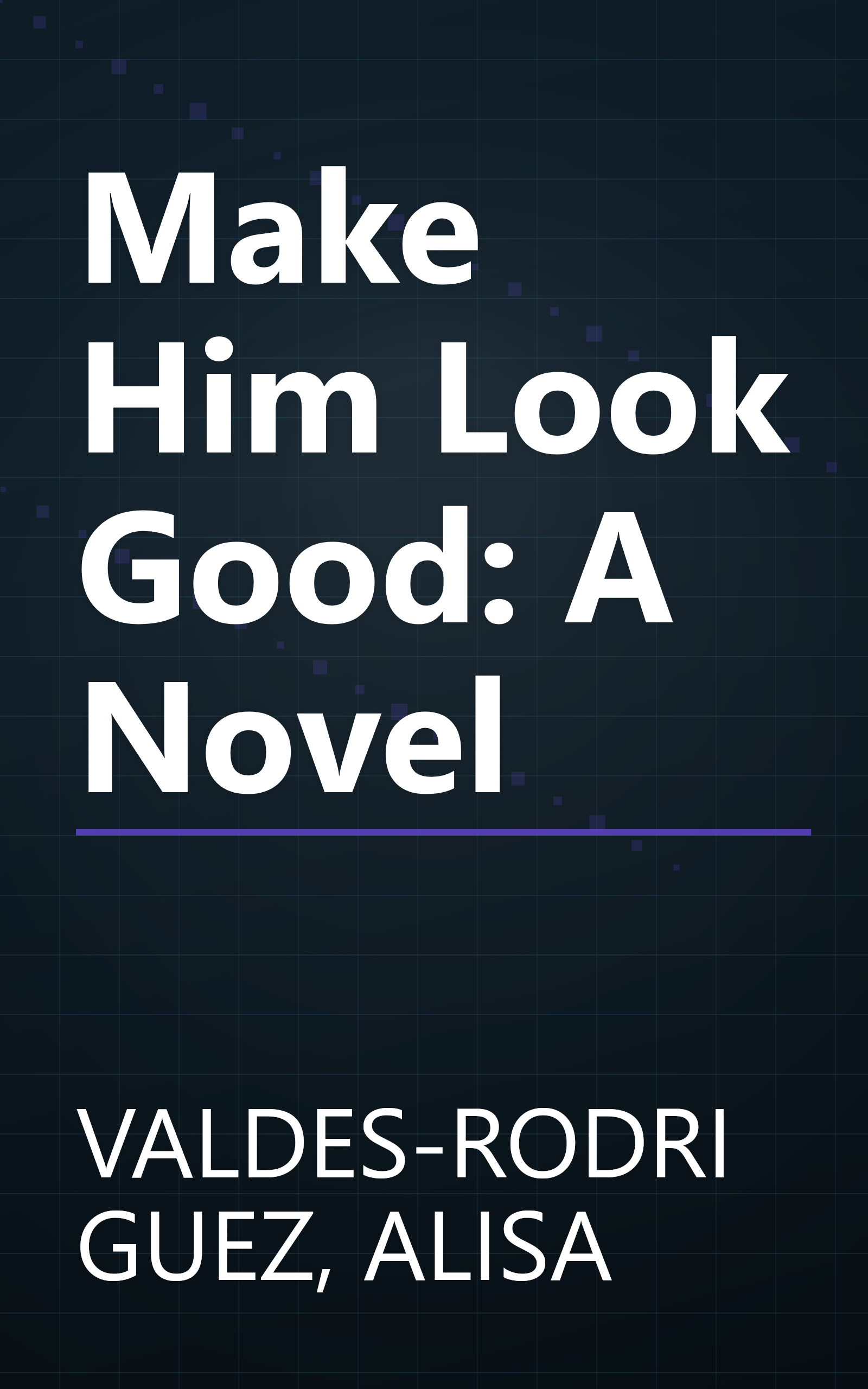 Make Him Look Good: A Novel book cover