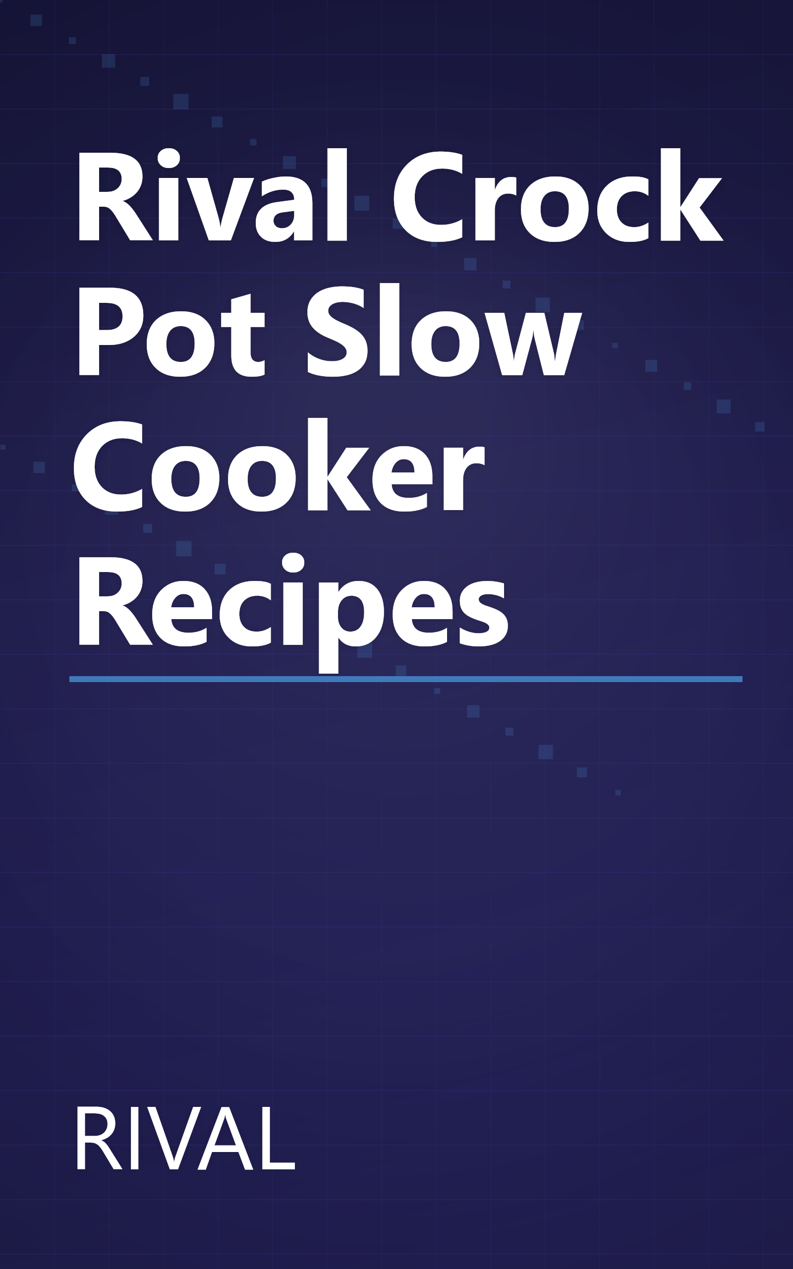 Rival Crock Pot Slow Cooker Recipes book cover