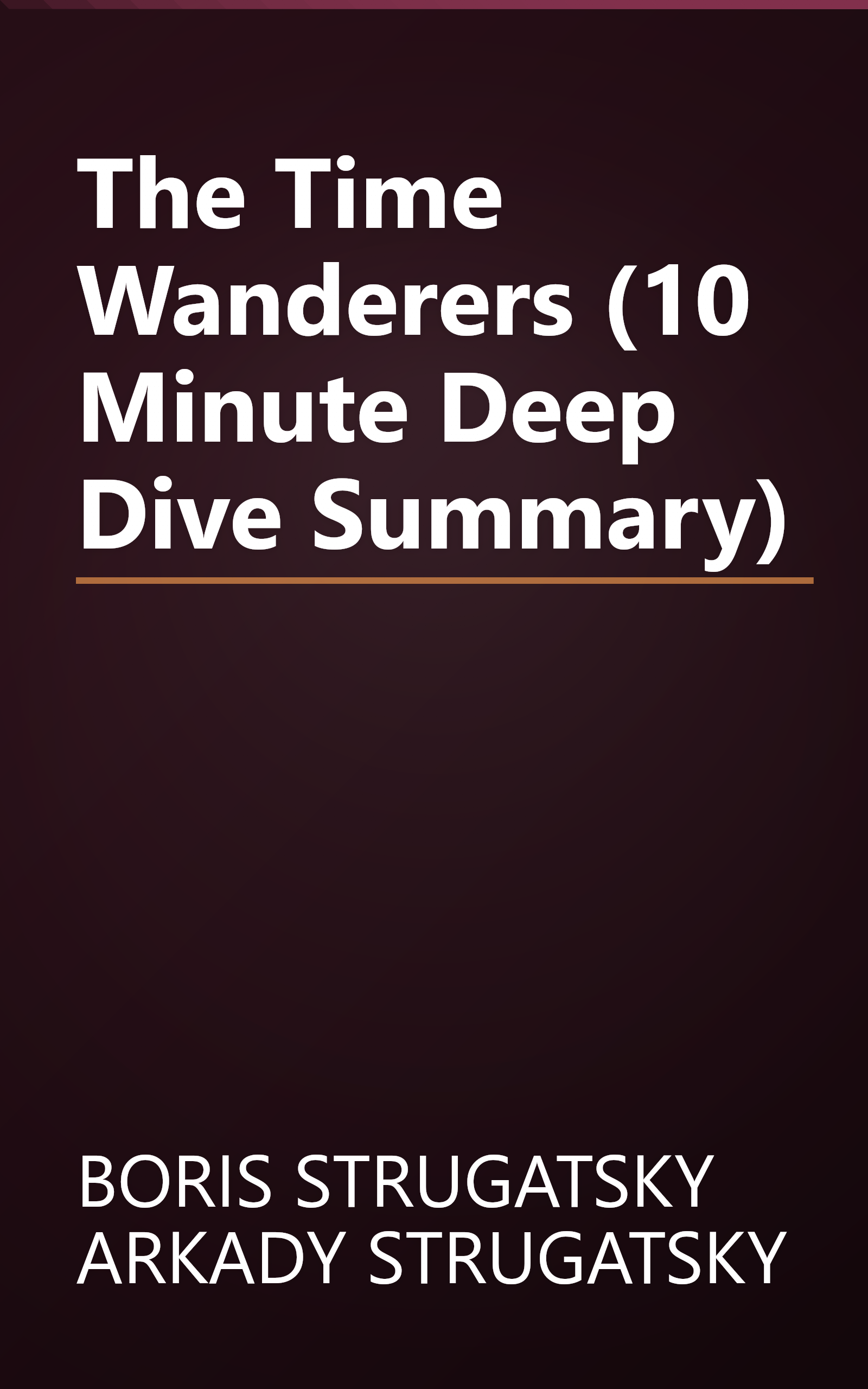 The Time Wanderers (10 Minute   Deep Dive Summary) book cover