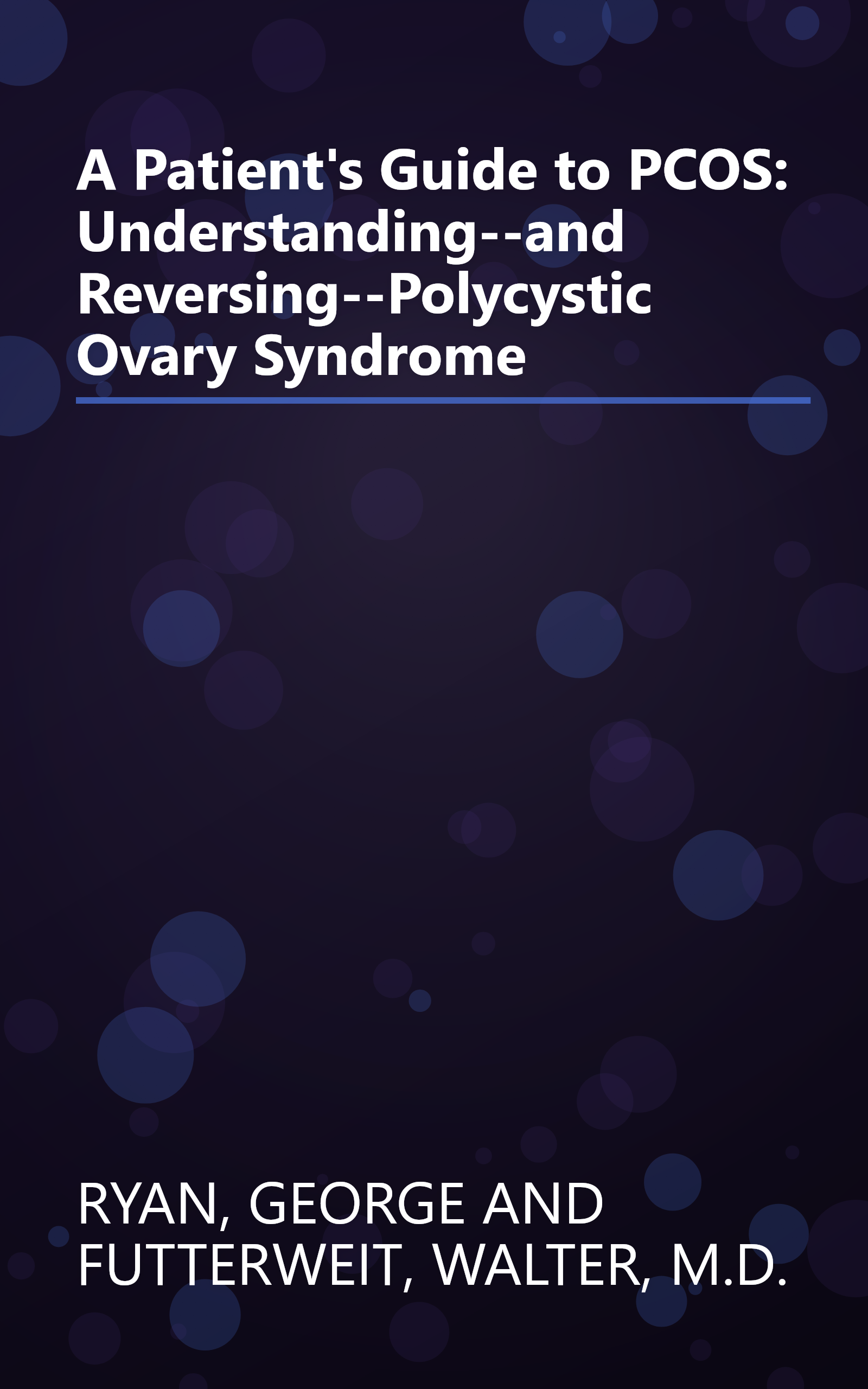A Patient's Guide to PCOS: Understanding--and Reversing--Polycystic Ovary Syndrome book cover