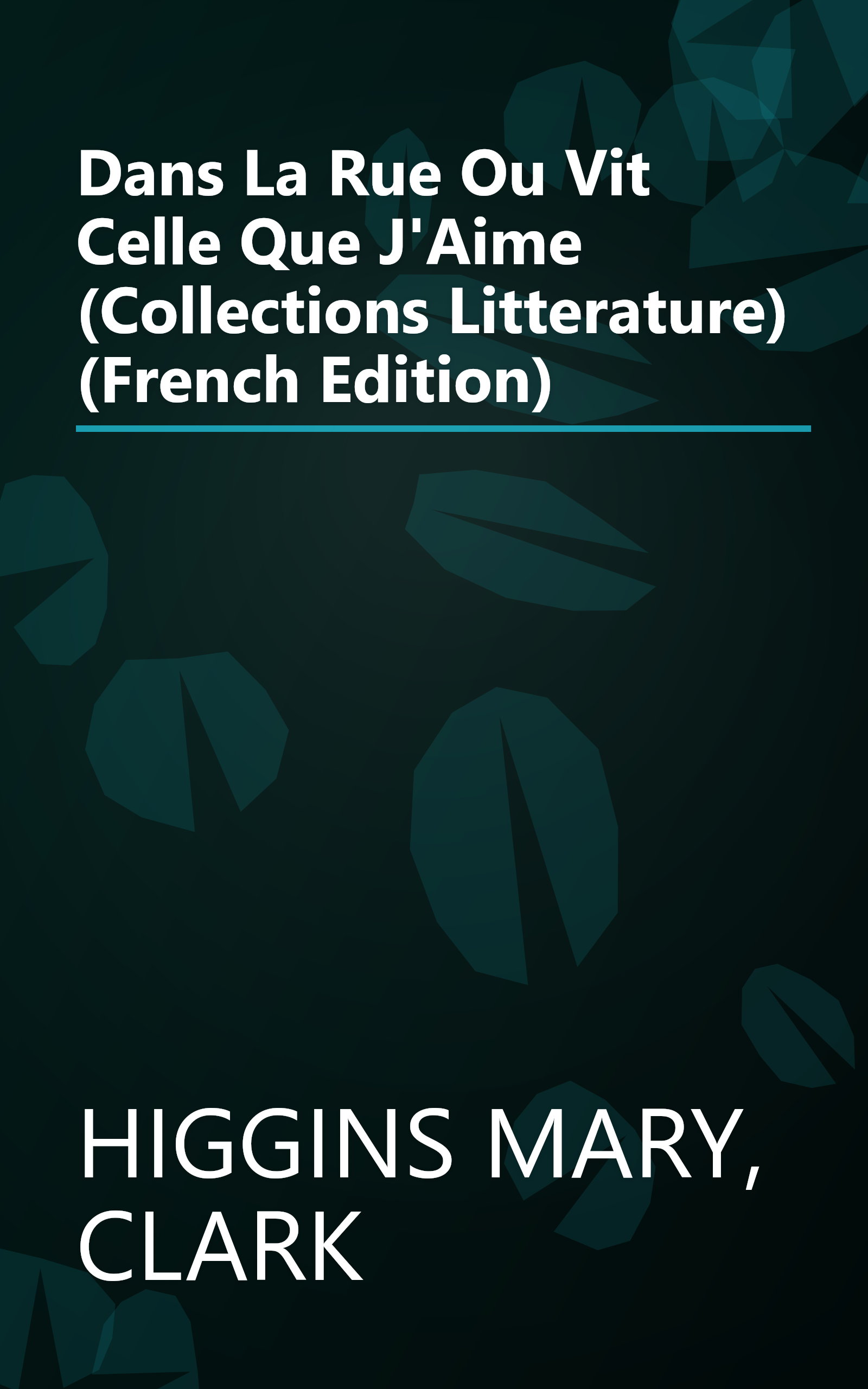 Dans La Rue Ou Vit Celle Que J'Aime (Collections Litterature) (French Edition) book cover