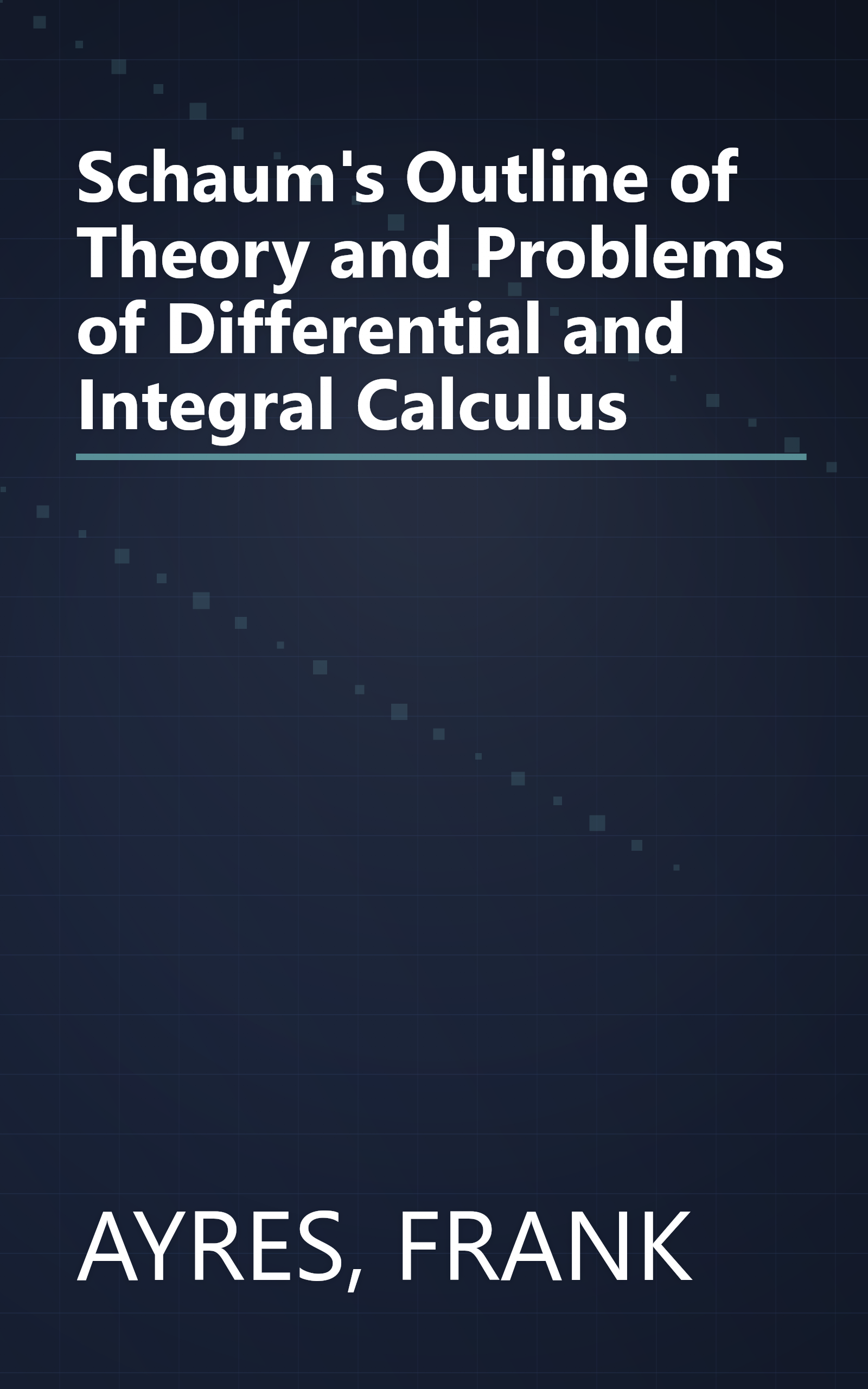 Schaum's Outline of Theory and Problems of Differential and Integral Calculus book cover