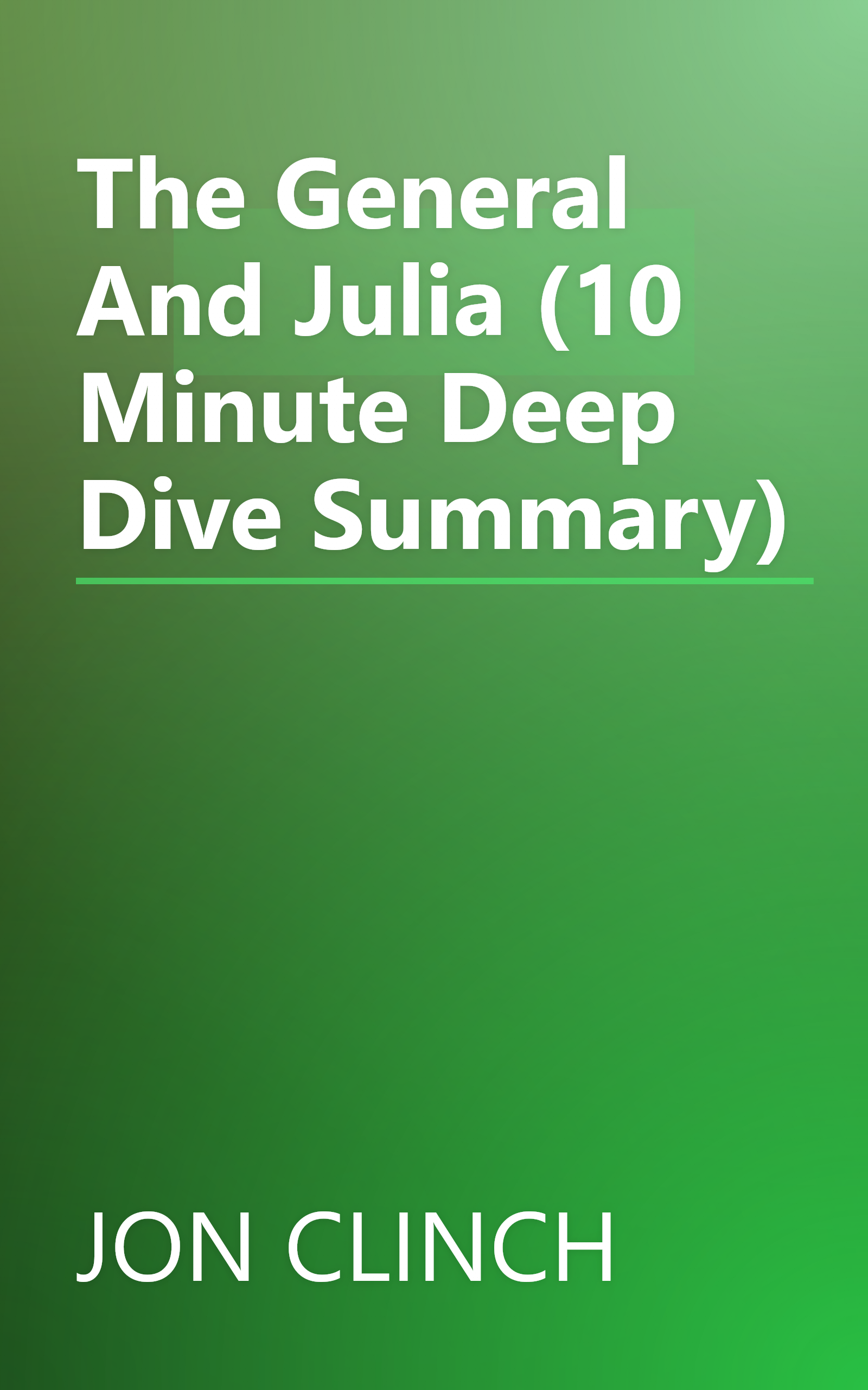 The General And Julia (10 Minute   Deep Dive Summary) book cover