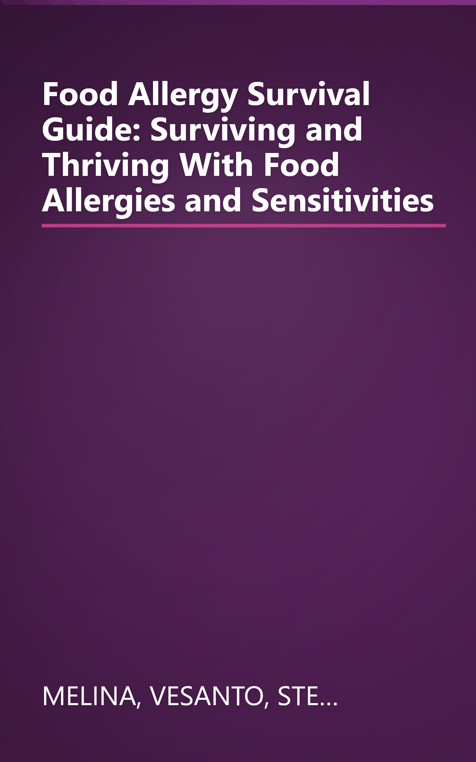 Food Allergy Survival Guide: Surviving and Thriving With Food Allergies and Sensitivities book cover