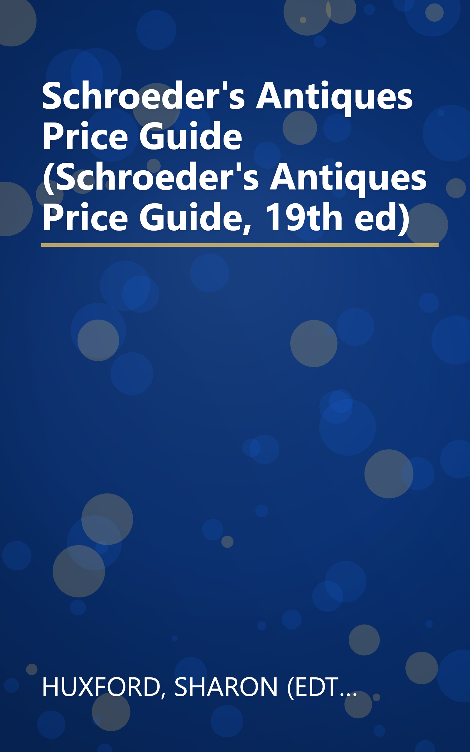 Schroeder's Antiques Price Guide (Schroeder's Antiques Price Guide, 19th ed) book cover