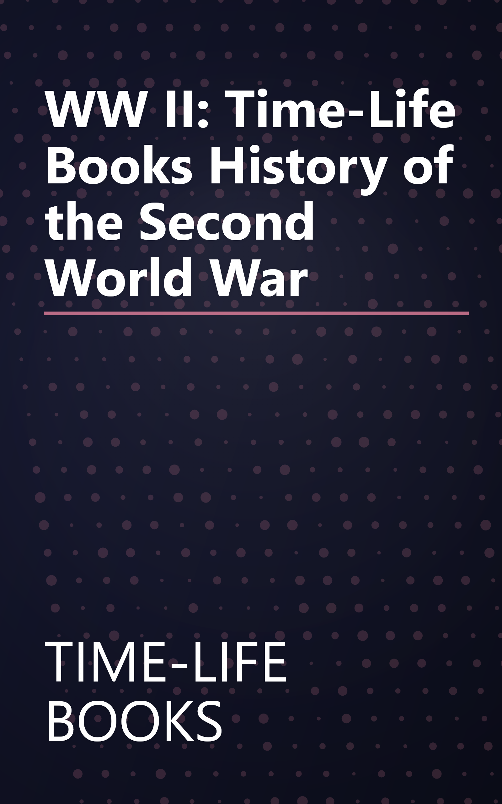 WW II: Time-Life Books History of the Second World War book cover
