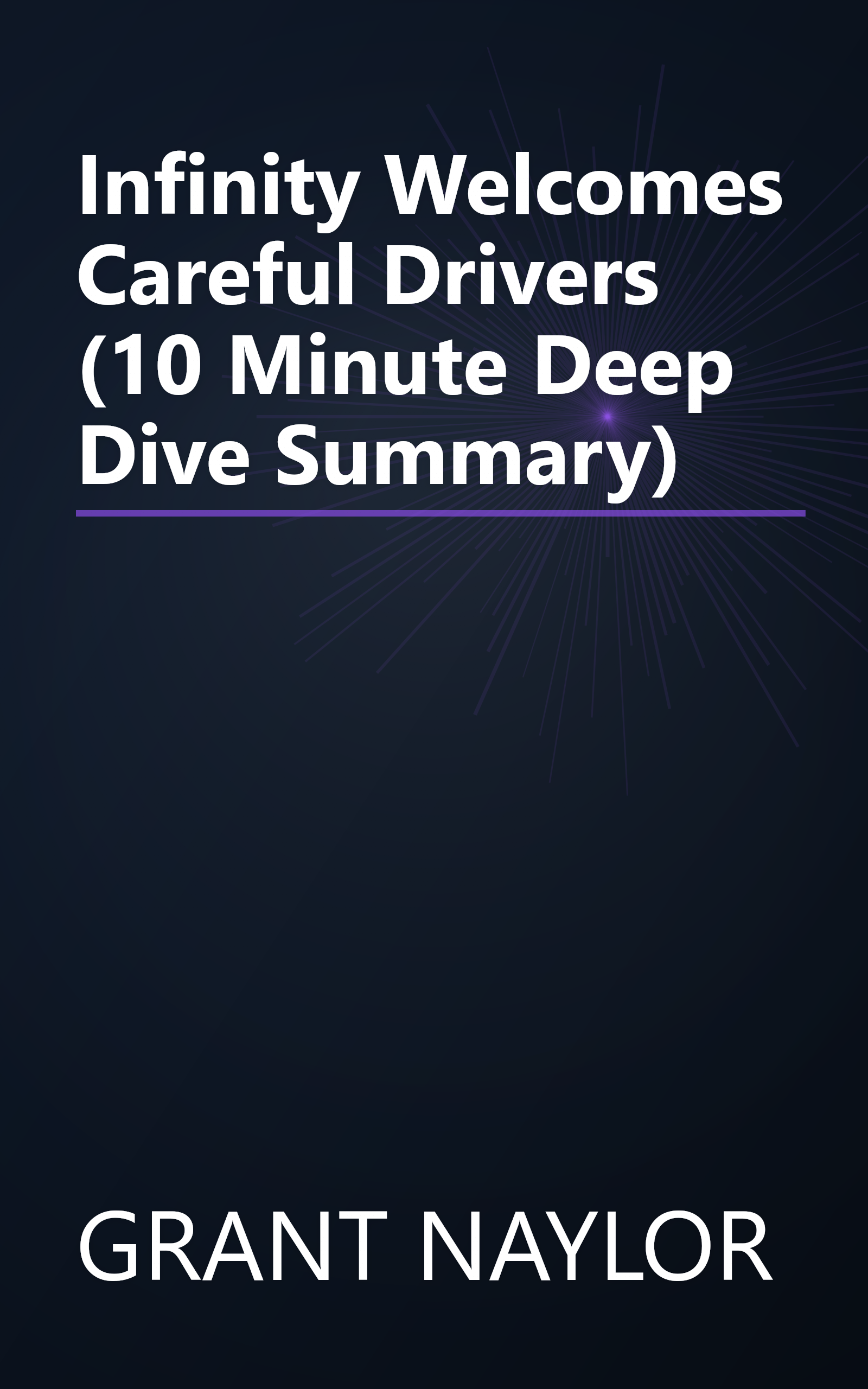 Infinity Welcomes Careful Drivers (10 Minute   Deep Dive Summary) book cover