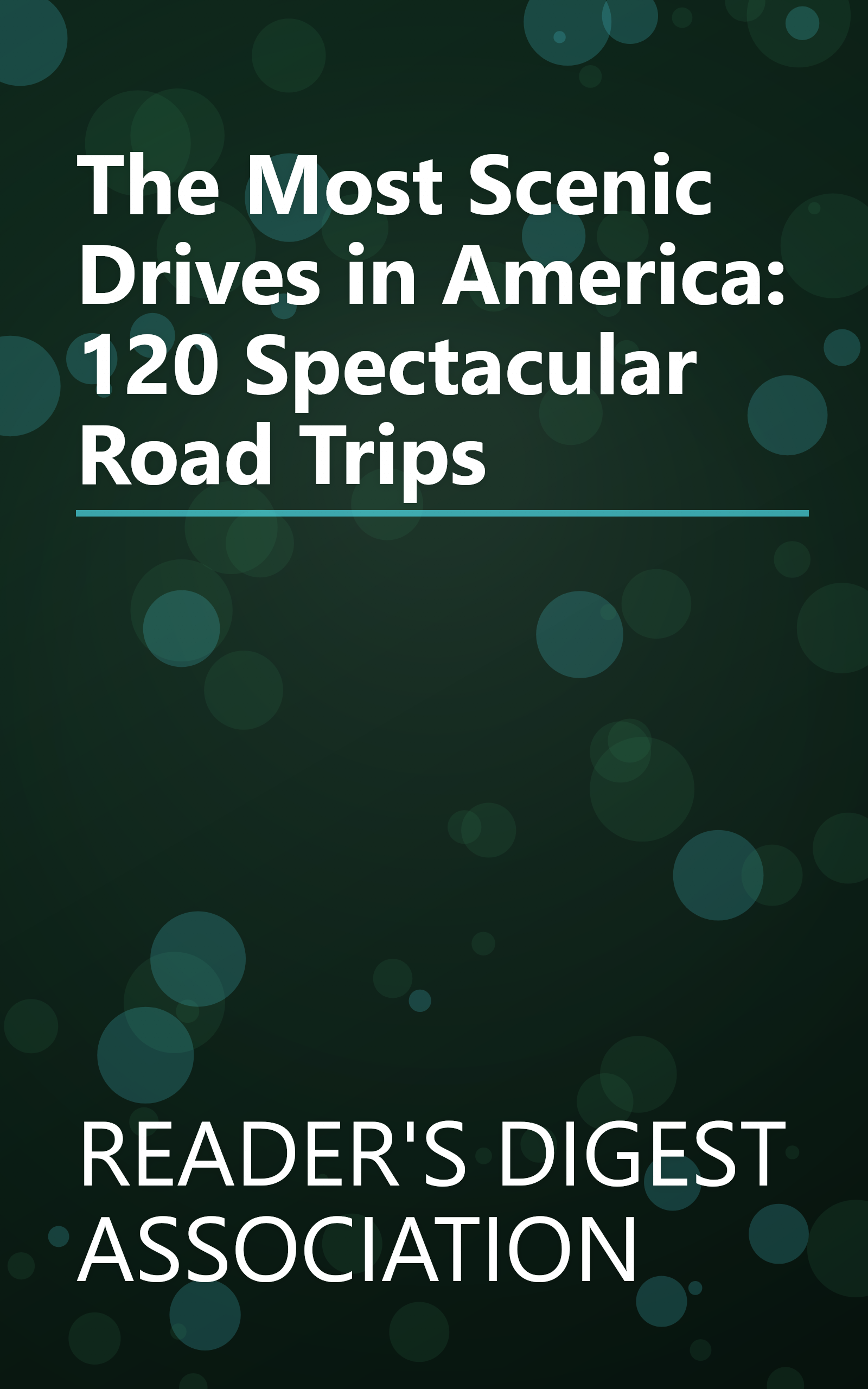 The Most Scenic Drives in America: 120 Spectacular Road Trips book cover