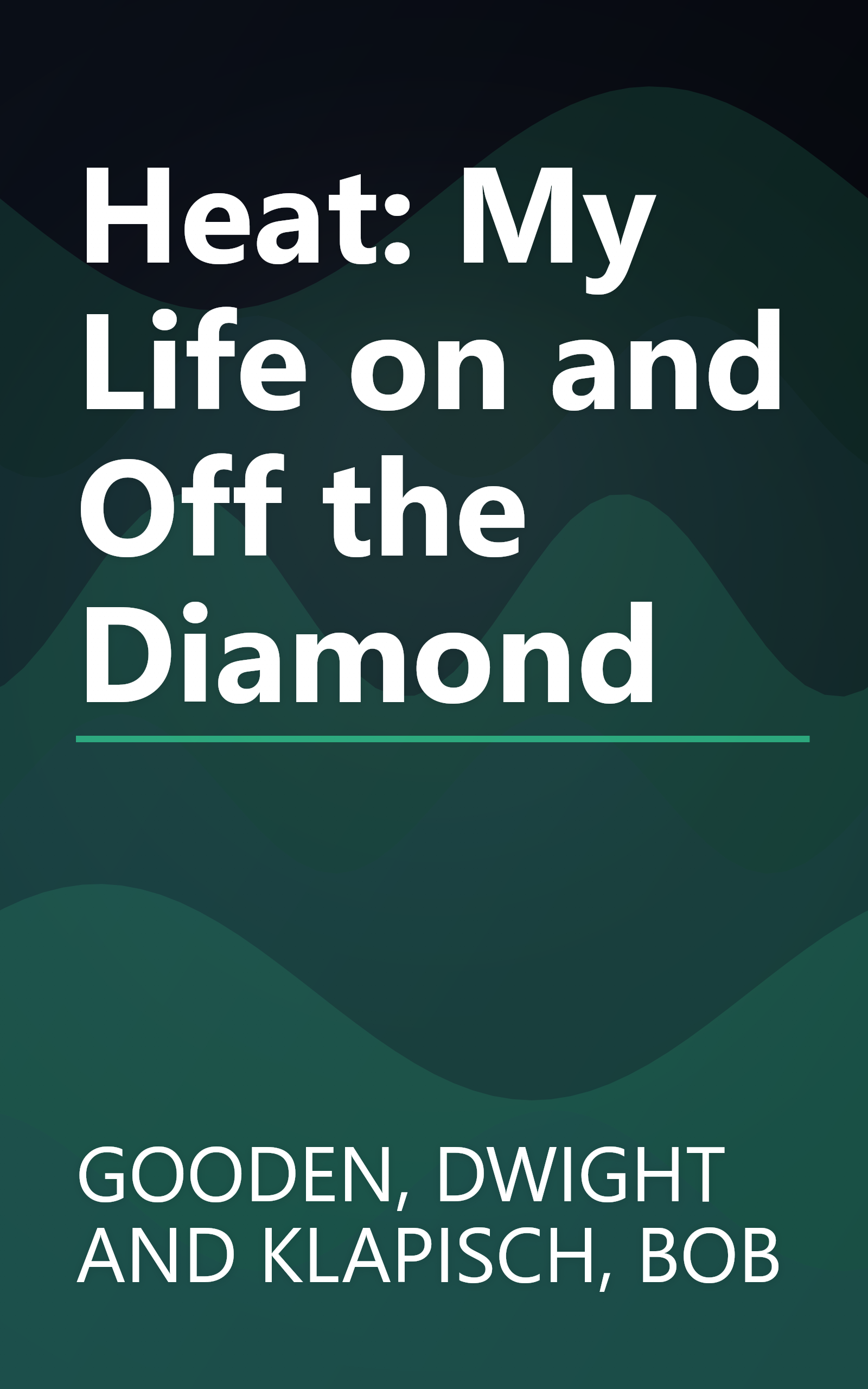 Heat: My Life on and Off the Diamond book cover