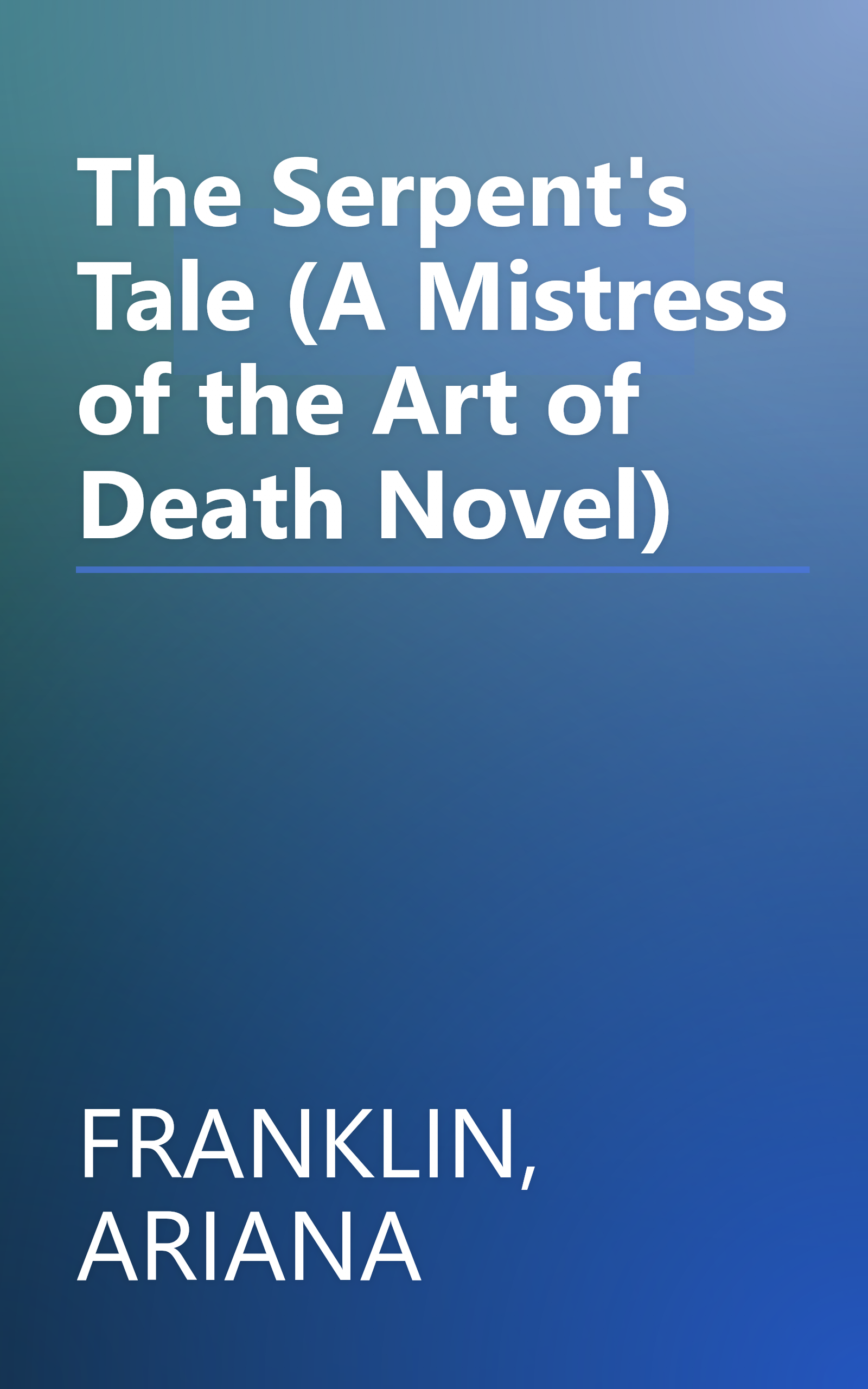 The Serpent's Tale (A Mistress of the Art of Death Novel) book cover