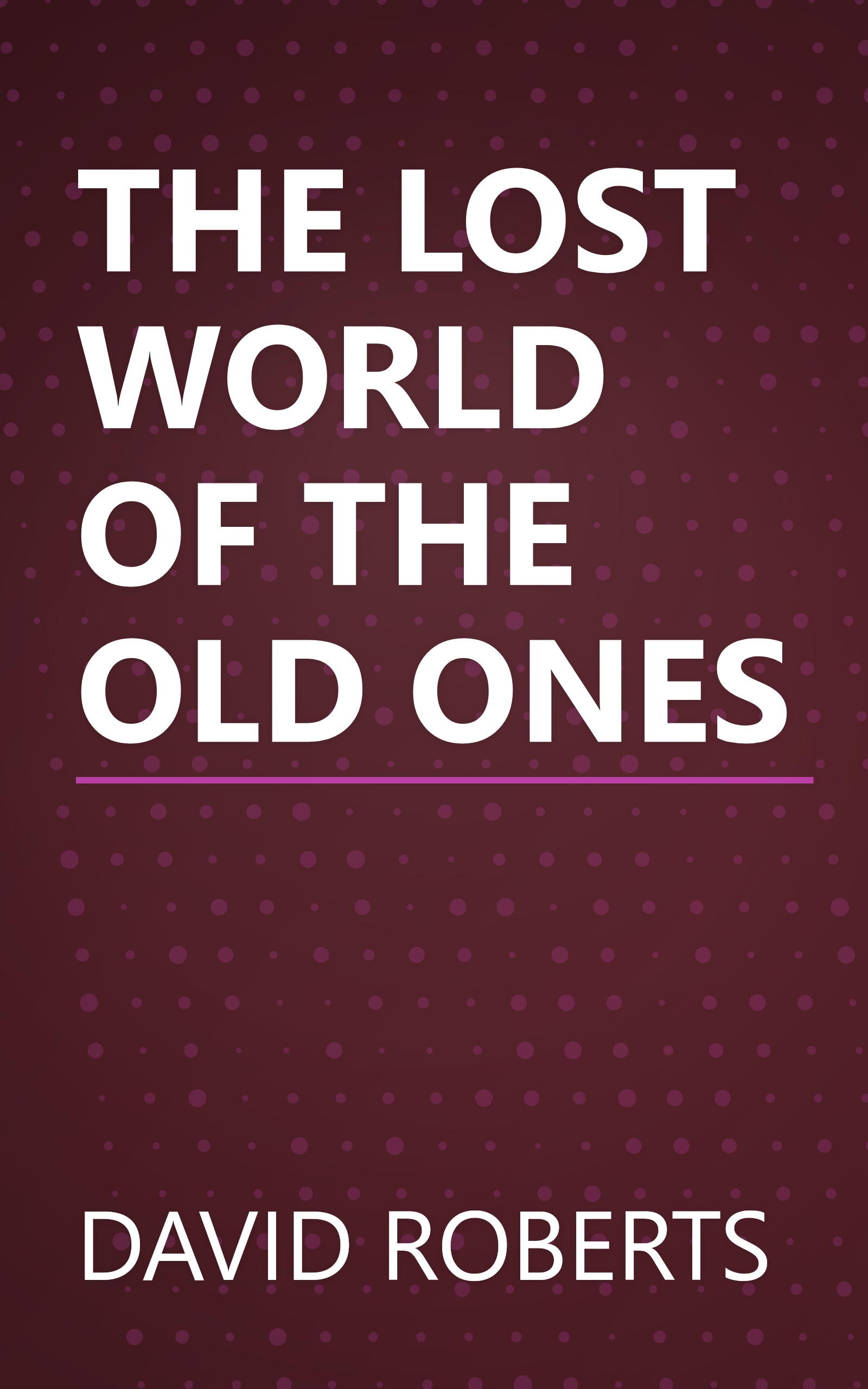 THE LOST WORLD OF THE OLD ONES book cover
