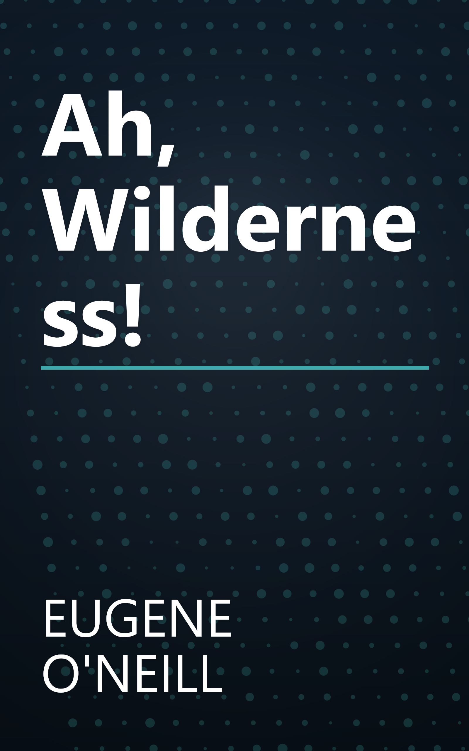 Ah, Wilderness! book cover