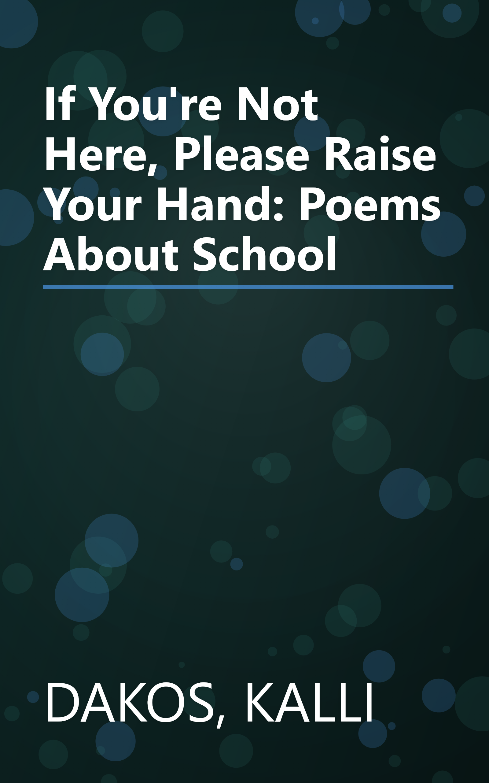 If You're Not Here, Please Raise Your Hand: Poems About School book cover