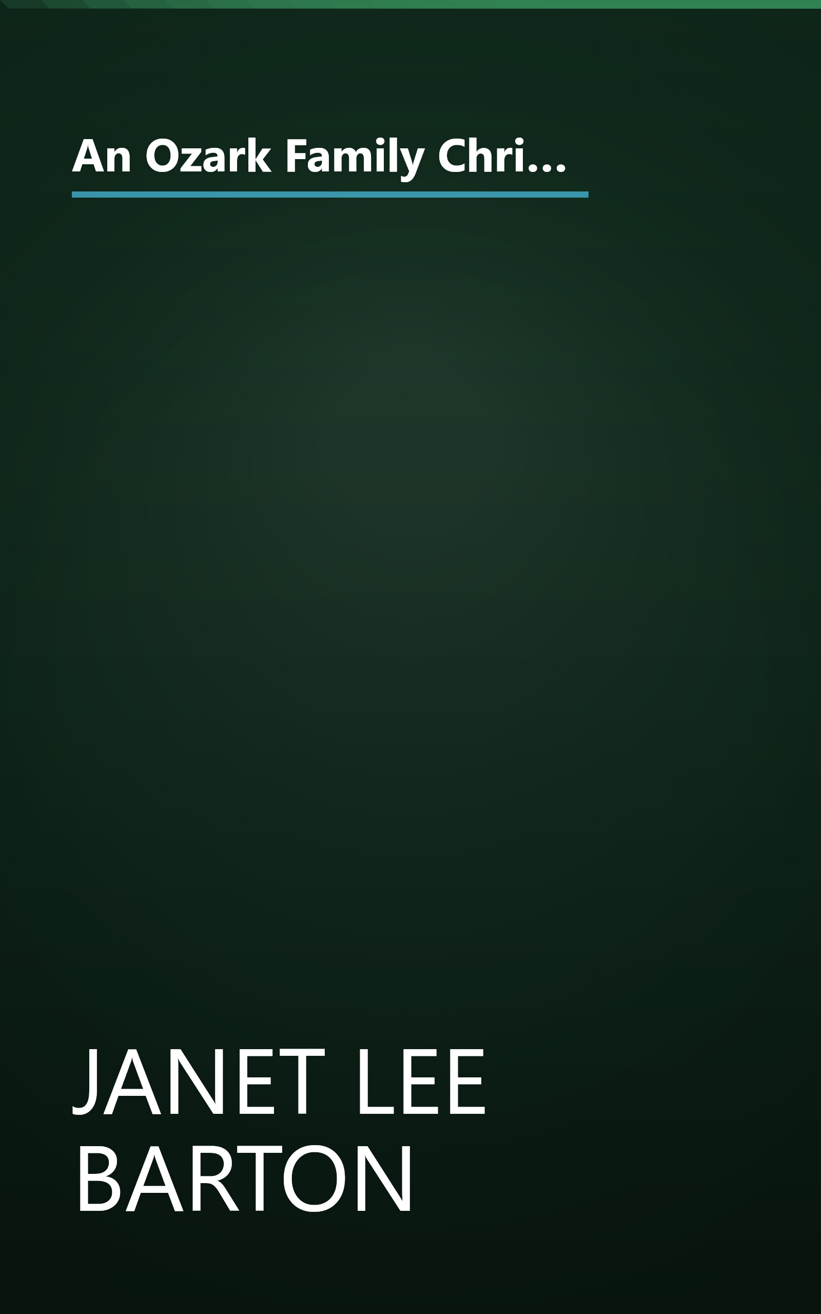 An Ozark Family Christmas: Making Memories/Christmas Wish/Home for the Holidays/Dreaming of a White Christmas (Inspirational Romance Collection) book cover