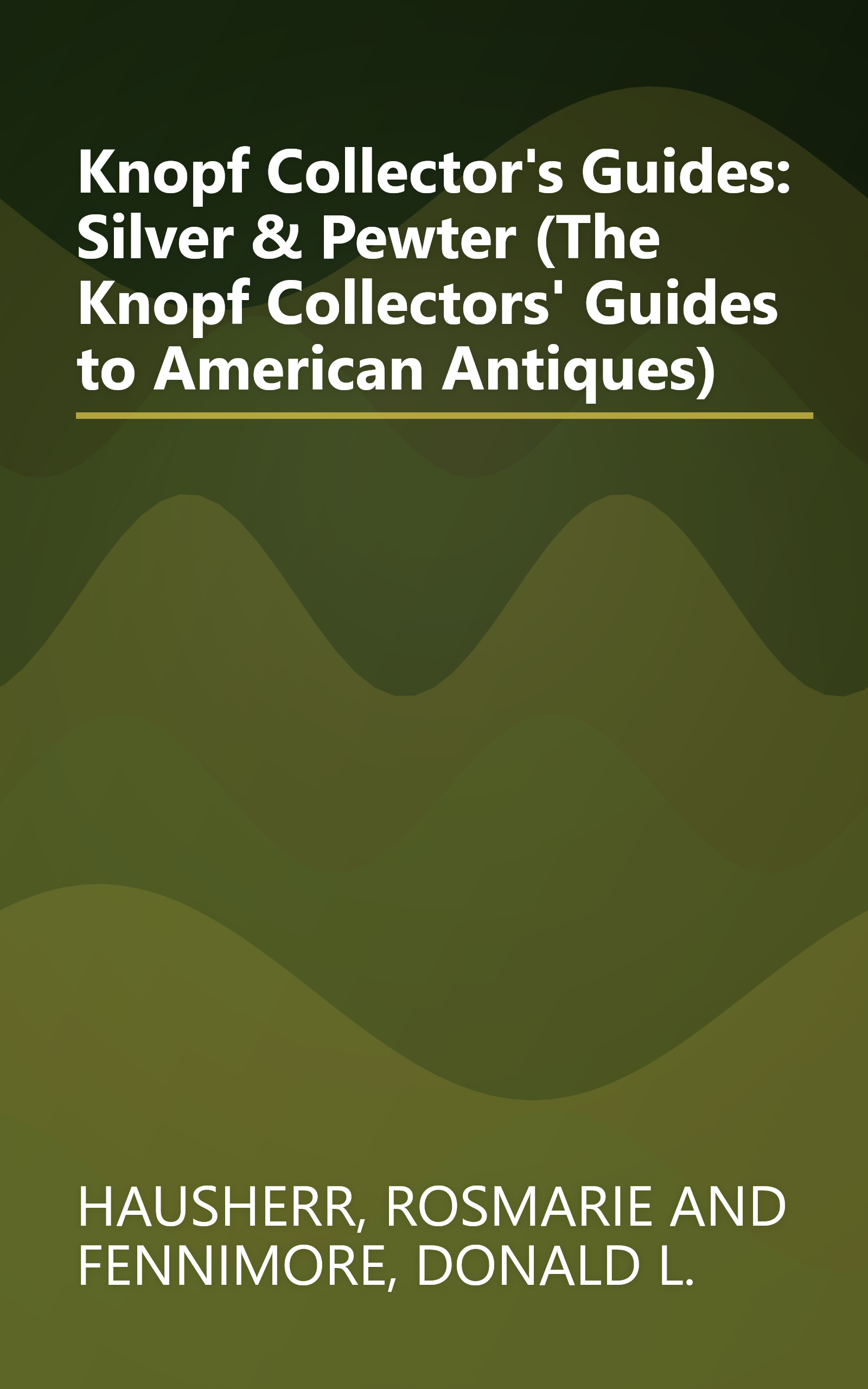 Knopf Collector's Guides: Silver & Pewter (The Knopf Collectors' Guides to American Antiques) book cover