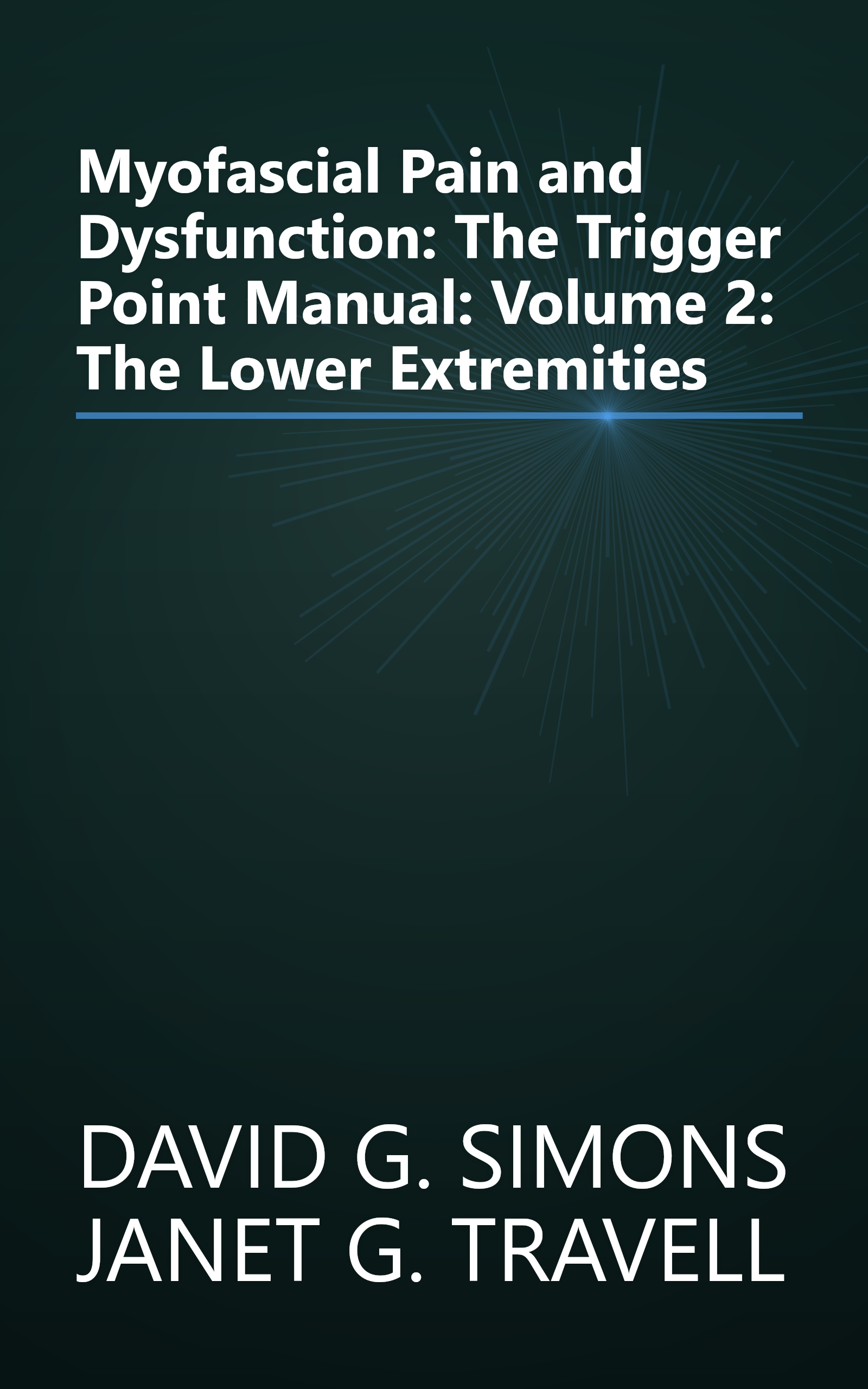 Myofascial Pain and Dysfunction: The Trigger Point Manual: Volume 2: The Lower Extremities book cover