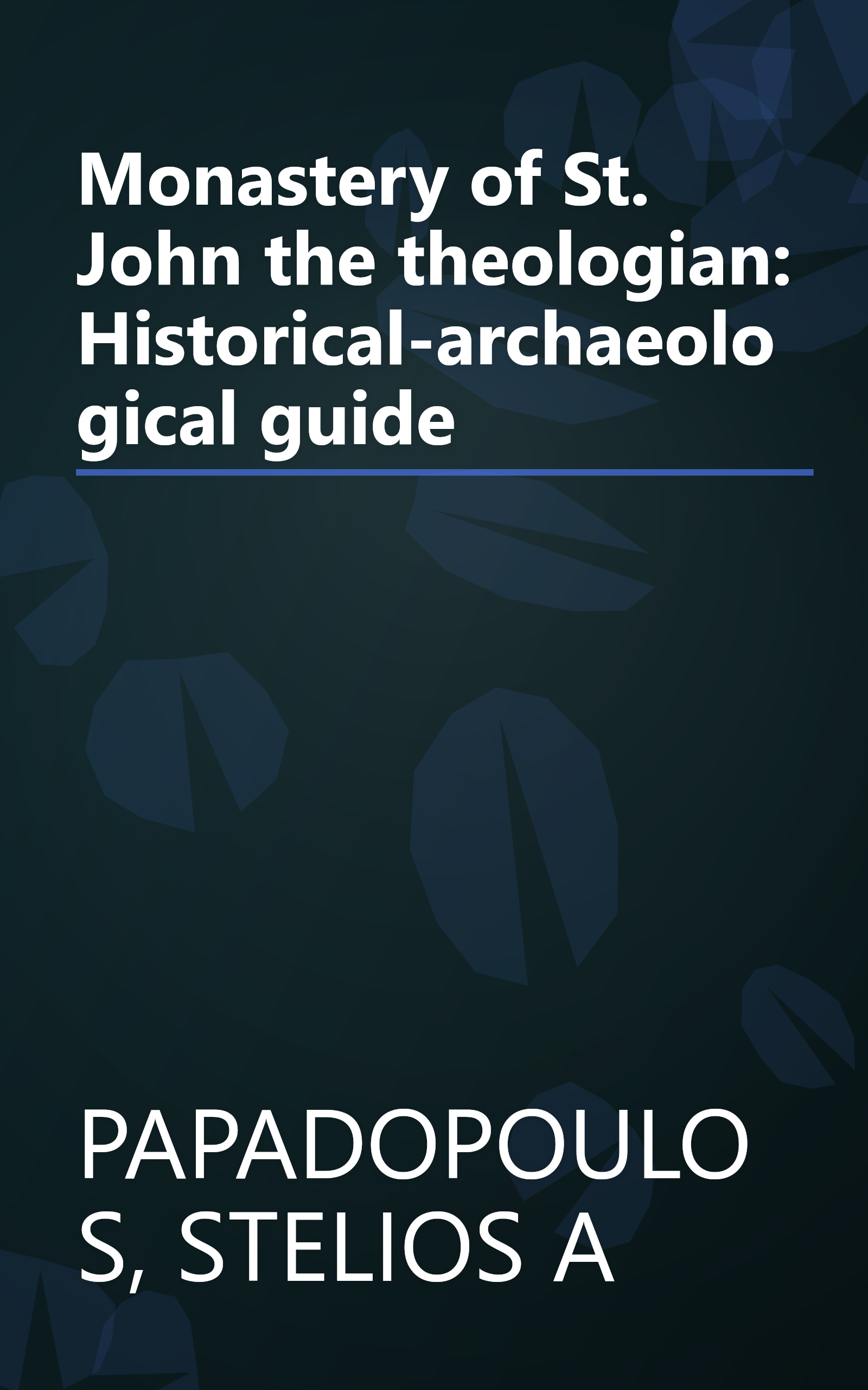 Monastery of St. John the theologian: Historical-archaeological guide book cover